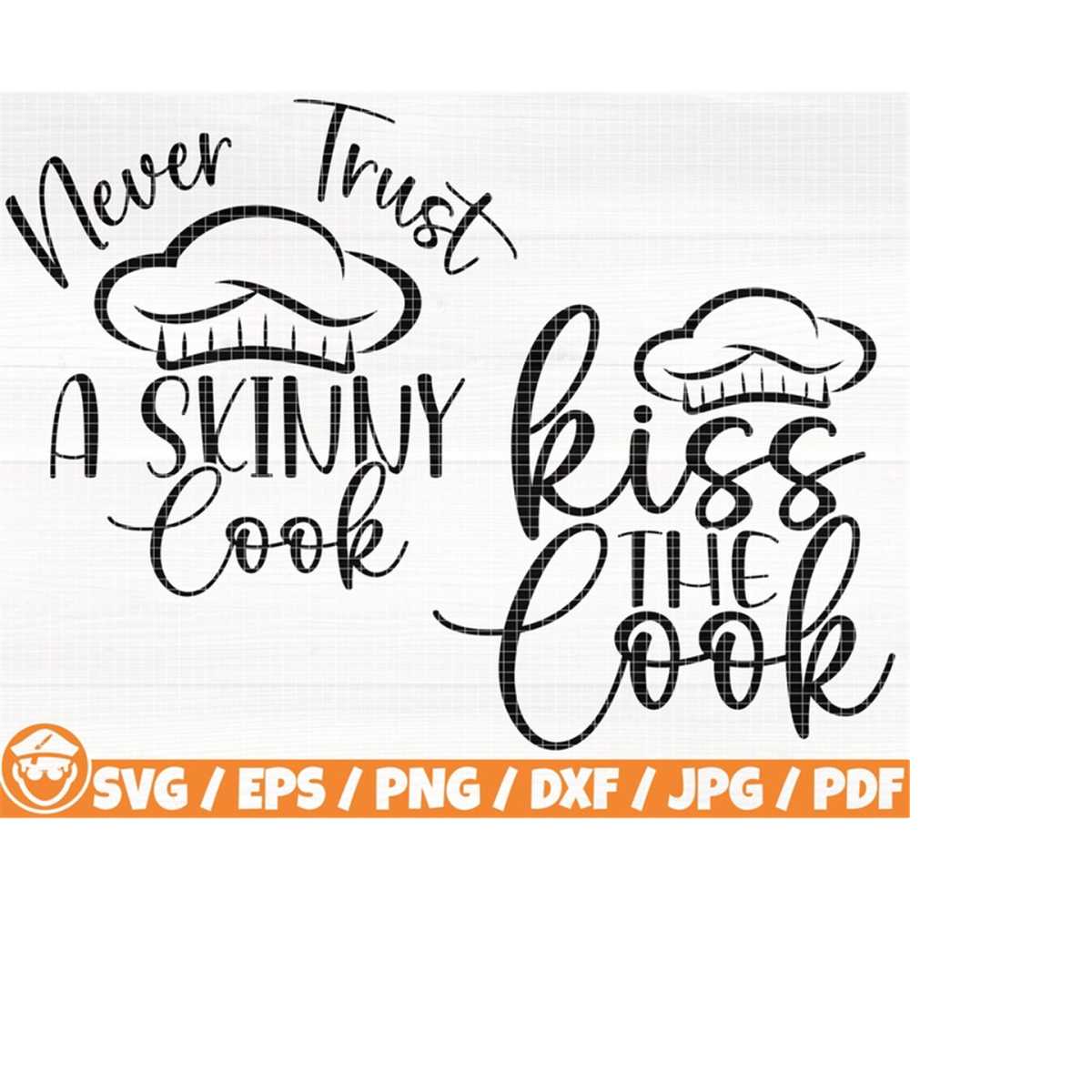 Never Trust A Skinny Cook, Kiss The Cook Svg/Eps/Png/Dxf/Jpg | Inspire ...