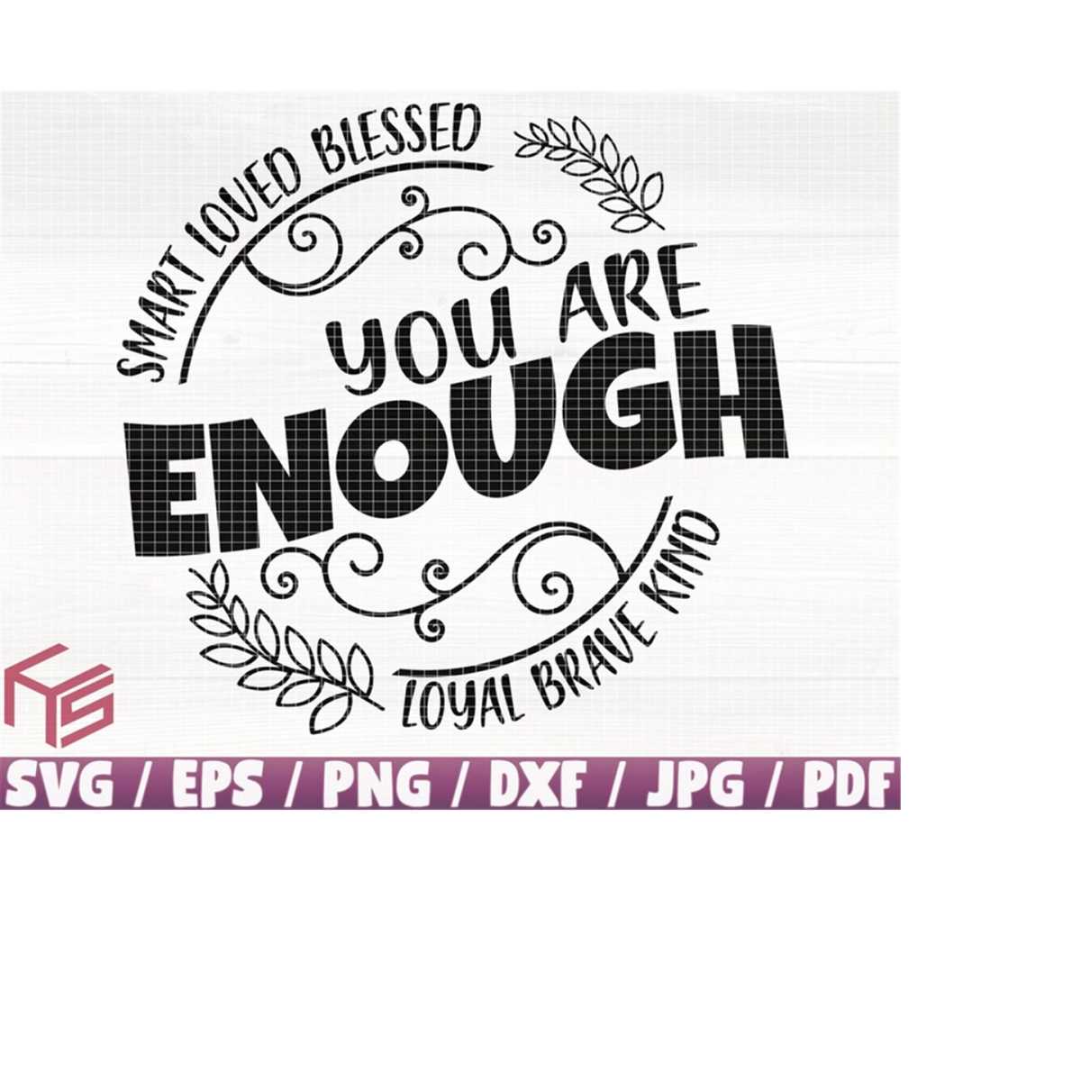 You Are Enough Svg/Eps/Png/Dxf/Jpg/Pdf, Enough Logo, Mental - Inspire ...