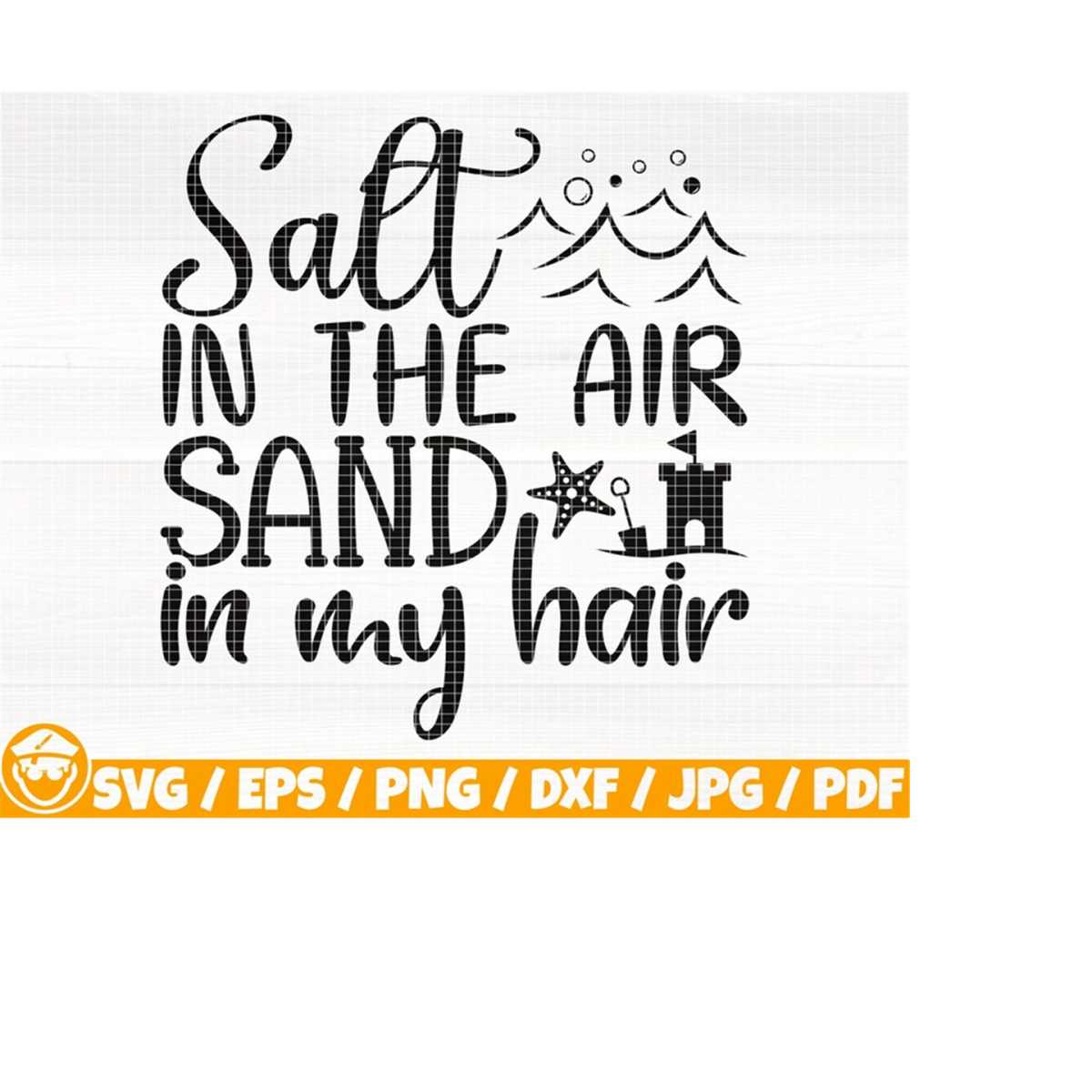 Salt In The Air Sand In My Hair Svg/Eps/Png/Dxf/Jpg/Pdf, Sum | Inspire ...