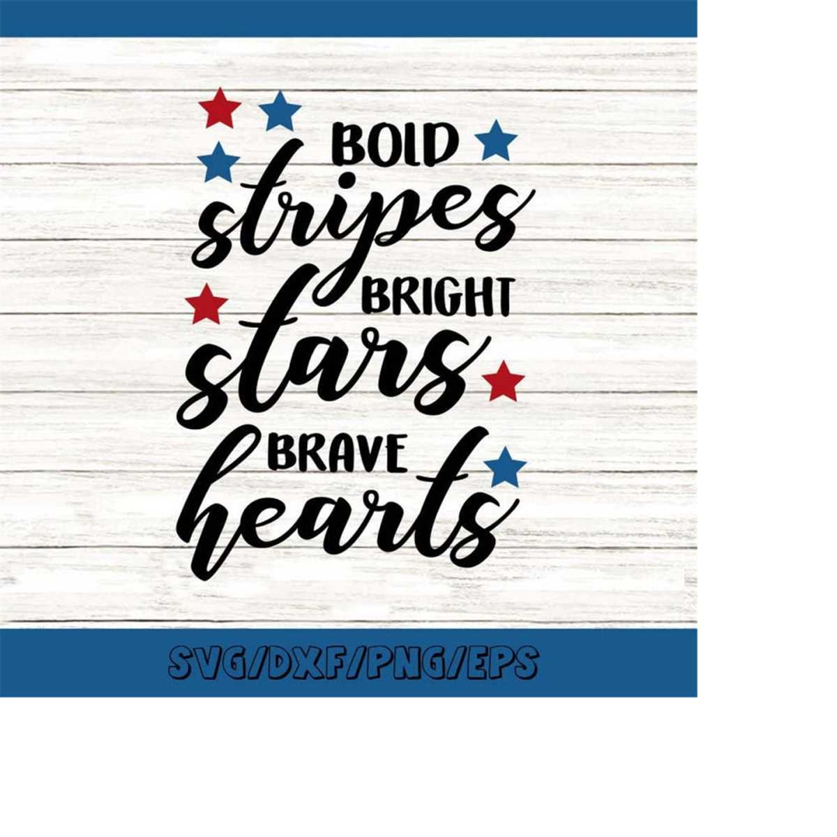 Bold Stripes Bright Stars Brave Hearts SVG, Fourth of July S | Inspire ...