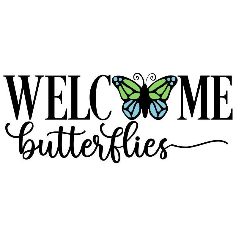 Welcome Butterflies SVG, Butterfly Sign SVG, Digital Downloa | Inspire ...