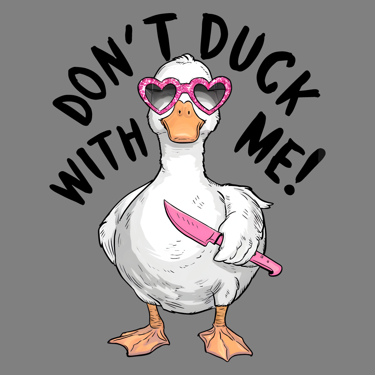Dont Duck With Me Funny Meme PNG Digital Download Files | Inspire Uplift