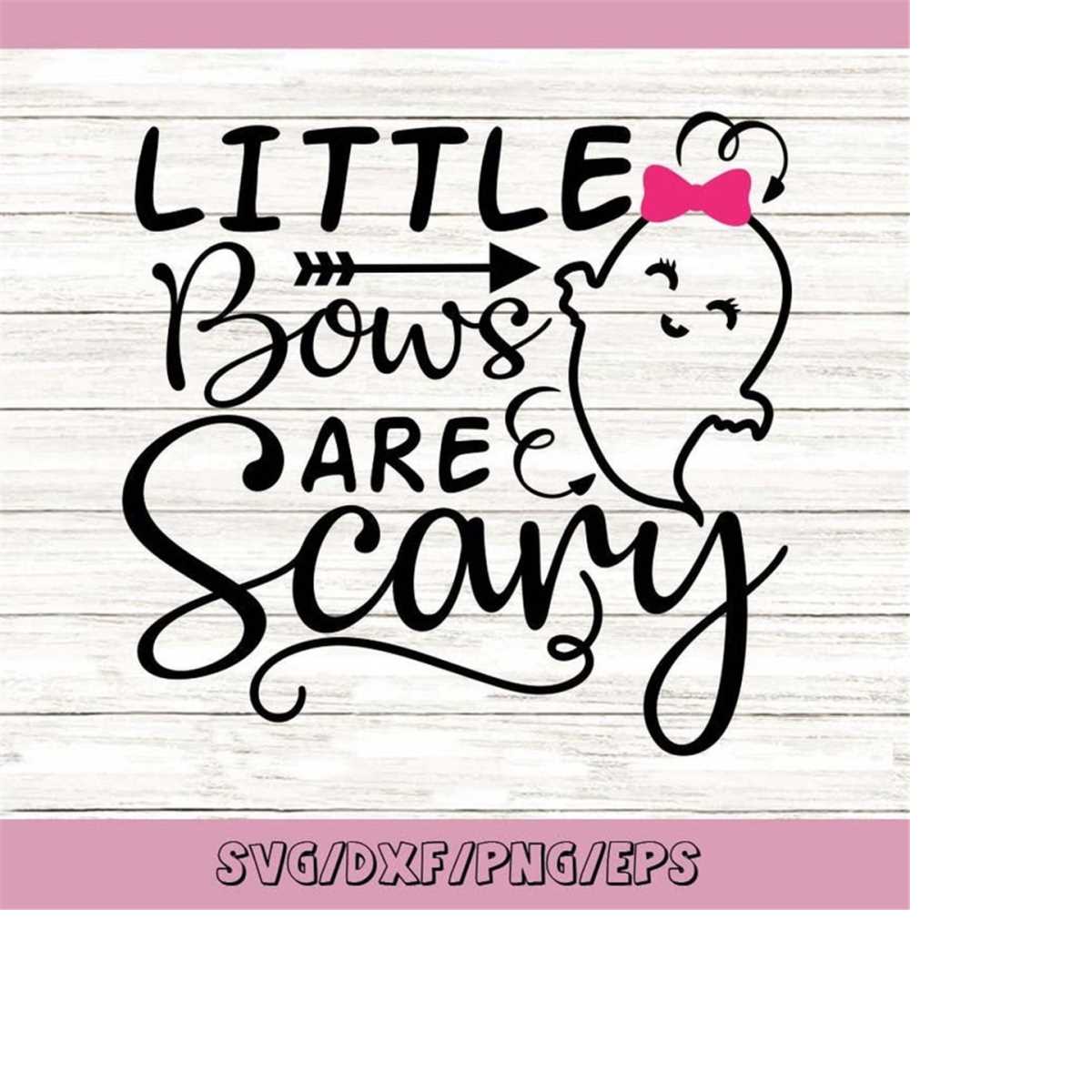 Little bows are scary svg, halloween svg, ghost svg, trick o | Inspire ...