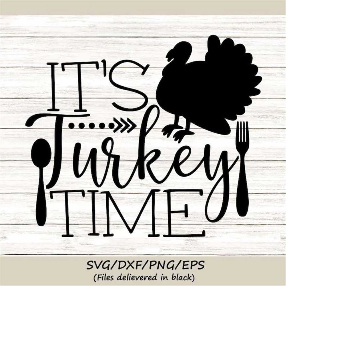It's Turkey Time Svg, Thanksgiving Svg, Thanksgiving Turkey | Inspire ...