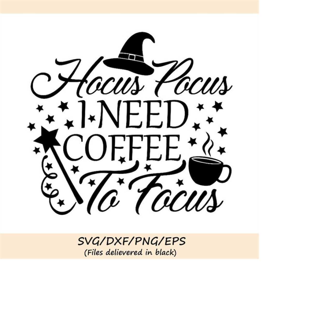 Hocus Pocus I Need Coffee to Focus SVG, Halloween svg, Witch | Inspire ...