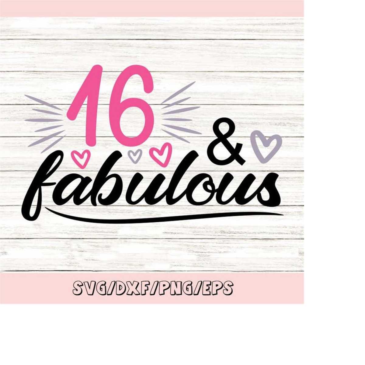16 And Fabulous Svg, 16th Birthday Svg, Birthday Svg, Happy | Inspire ...