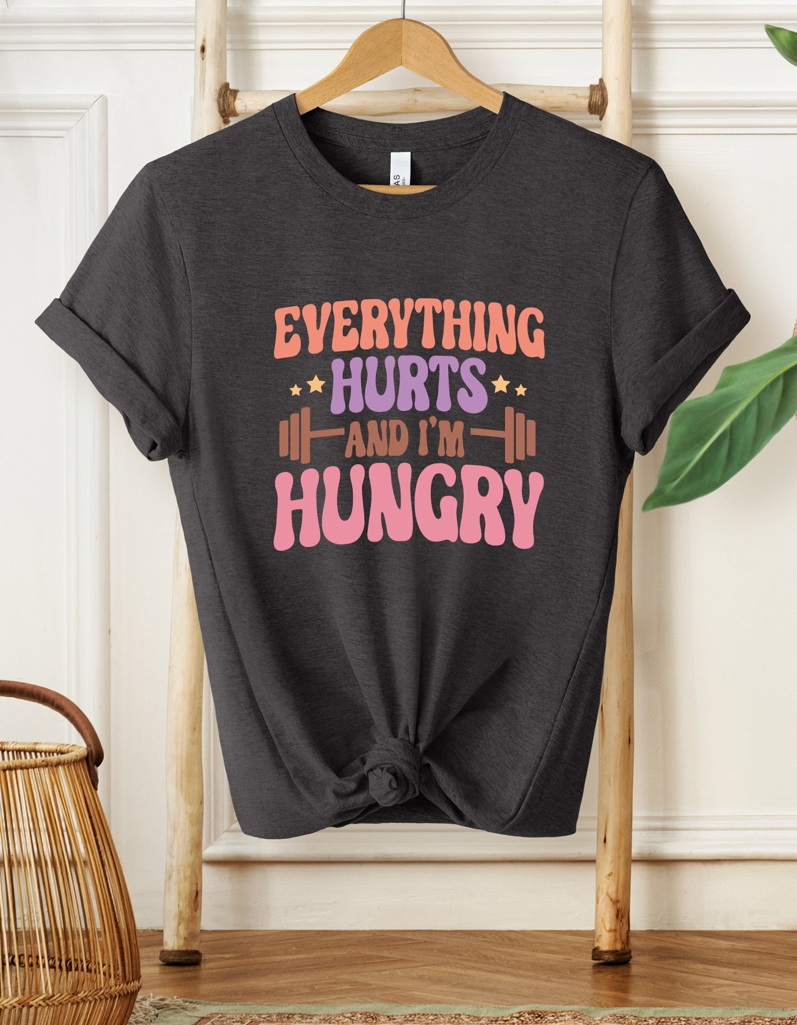Everything Hurts And Im Hungry Shirt, Workout Shirt, Gifts F | Inspire ...