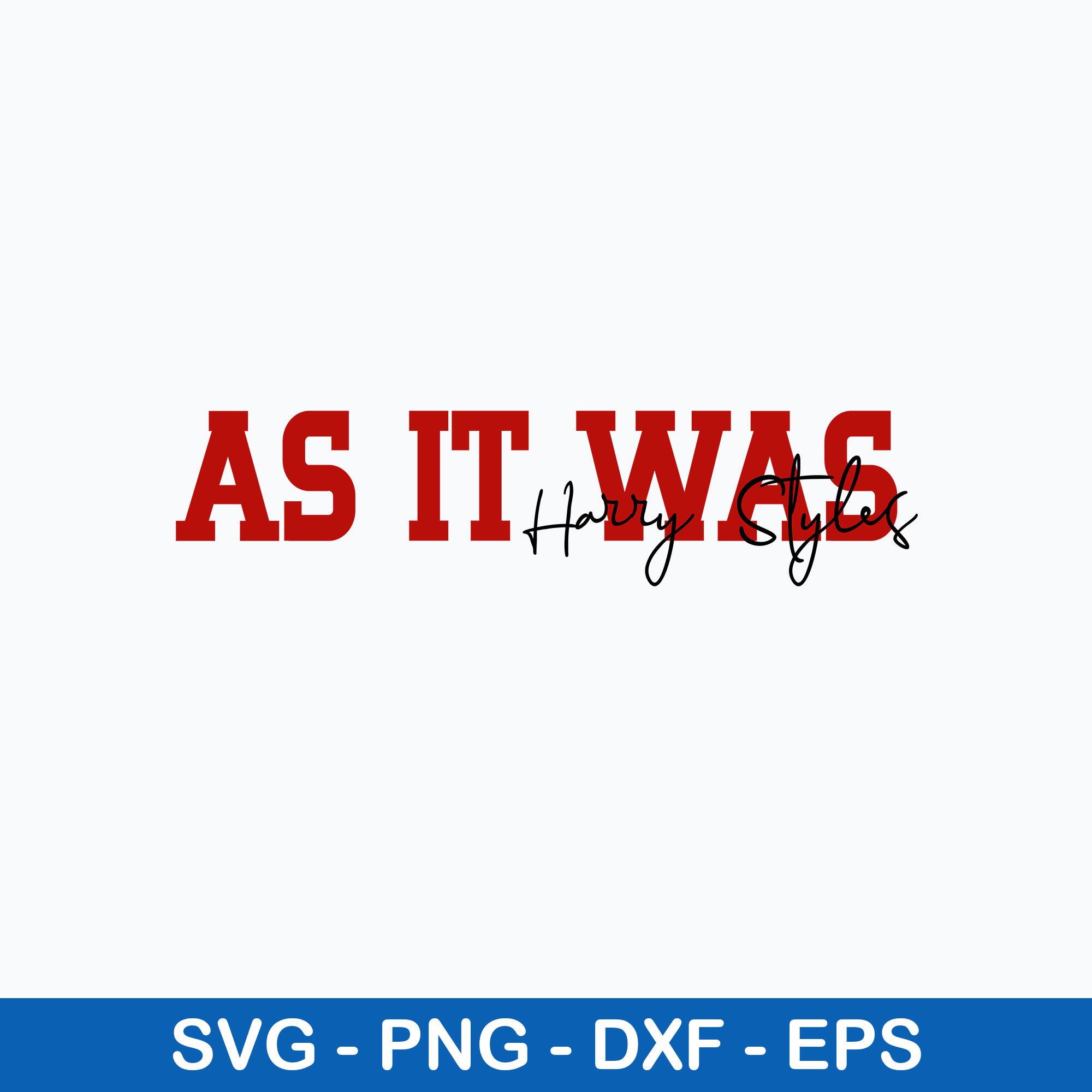 As It Was Harry styles Svg, Harry_s House Svg, Png Dxf Eps D - Inspire ...