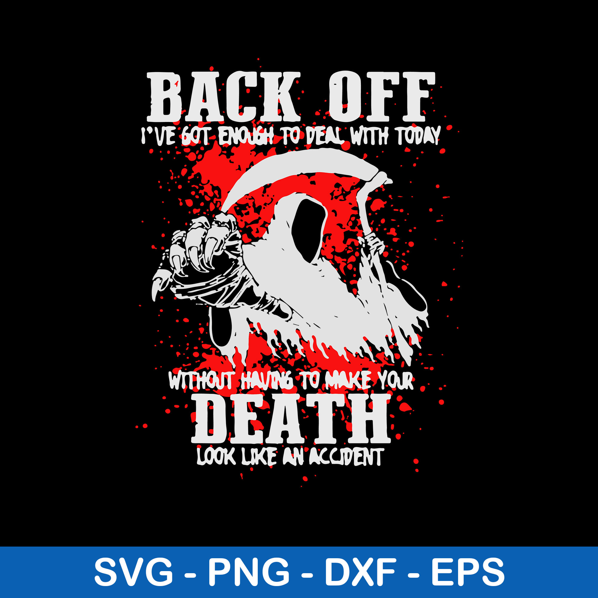 Back Off I_ve Got Enough To Deal With Today Without Having T | Inspire ...