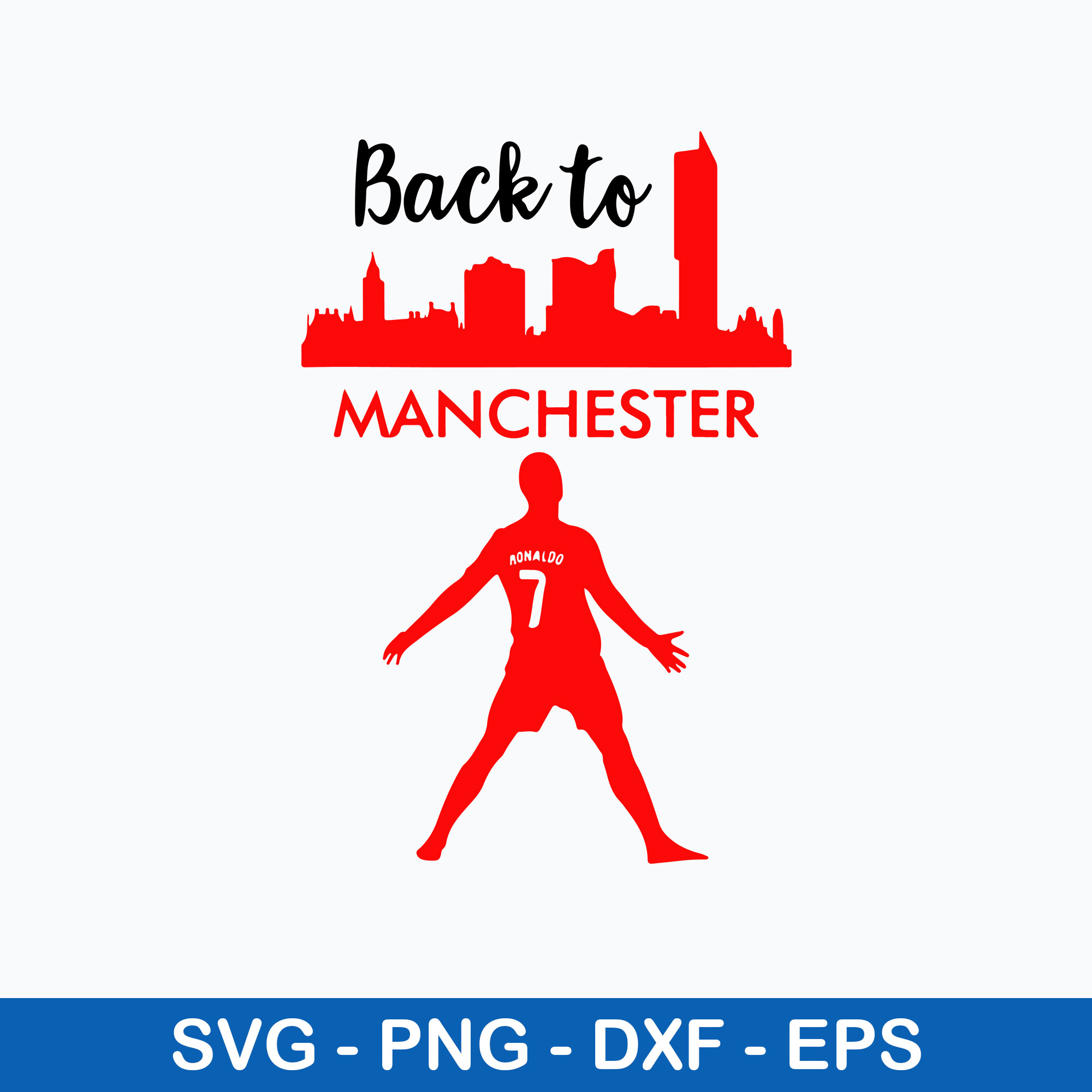 Back To Manchester Ronaldo Svg, Ronado Svg, Football Svg, Sp - Inspire ...