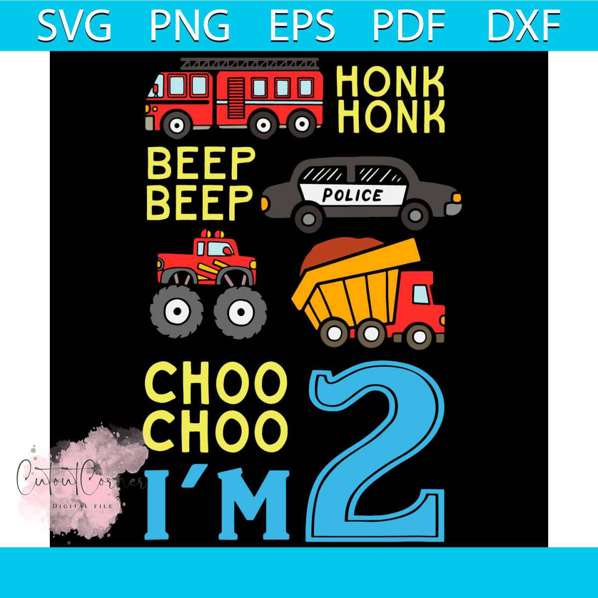 Honk Honk Beep Beep Choo Choo Im 2 Birthday Kids Apparel Svg | Inspire Uplift