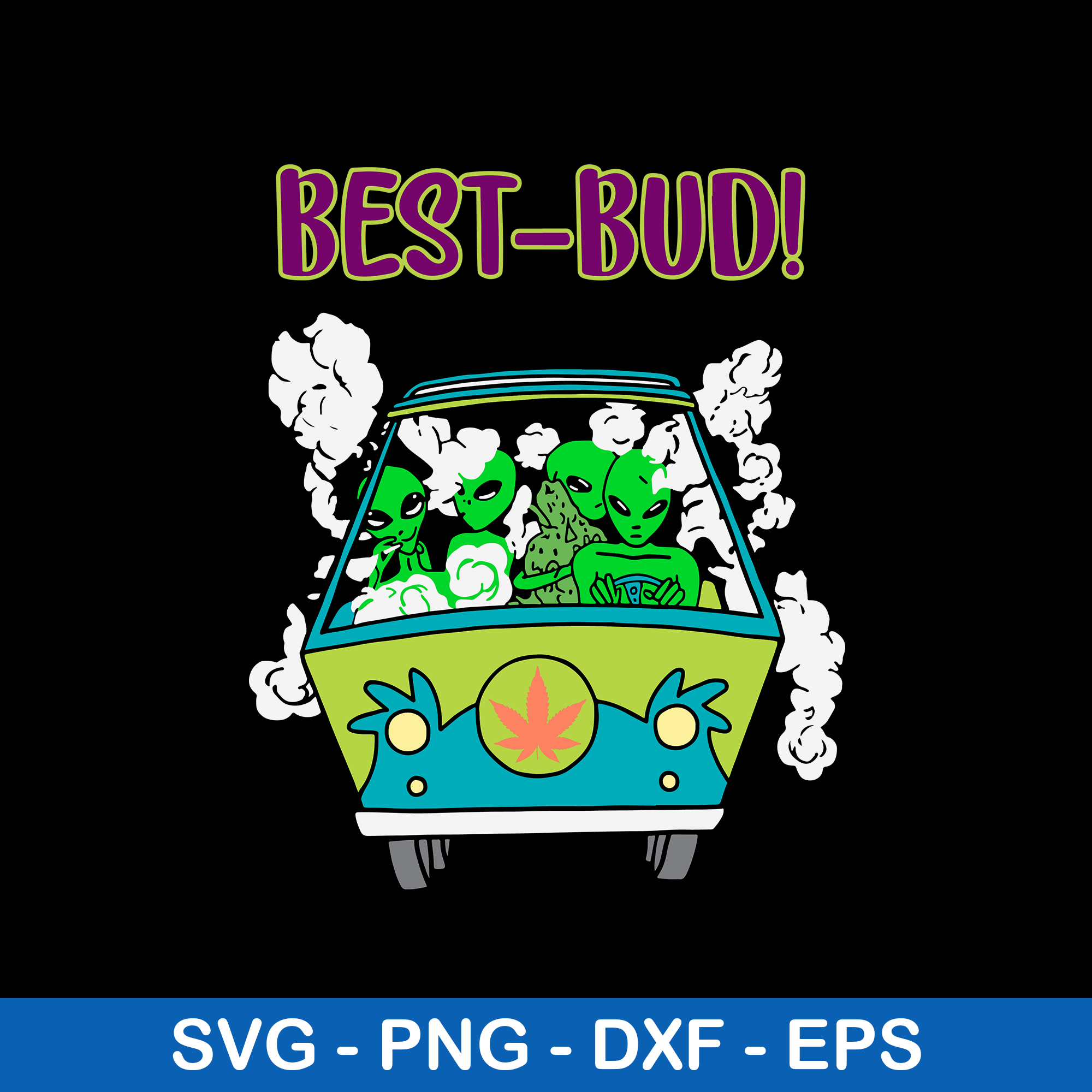 Best Bud Svg, Alien Smoke Svg, Alien Svg, Png Dxf Eps File | Inspire Uplift