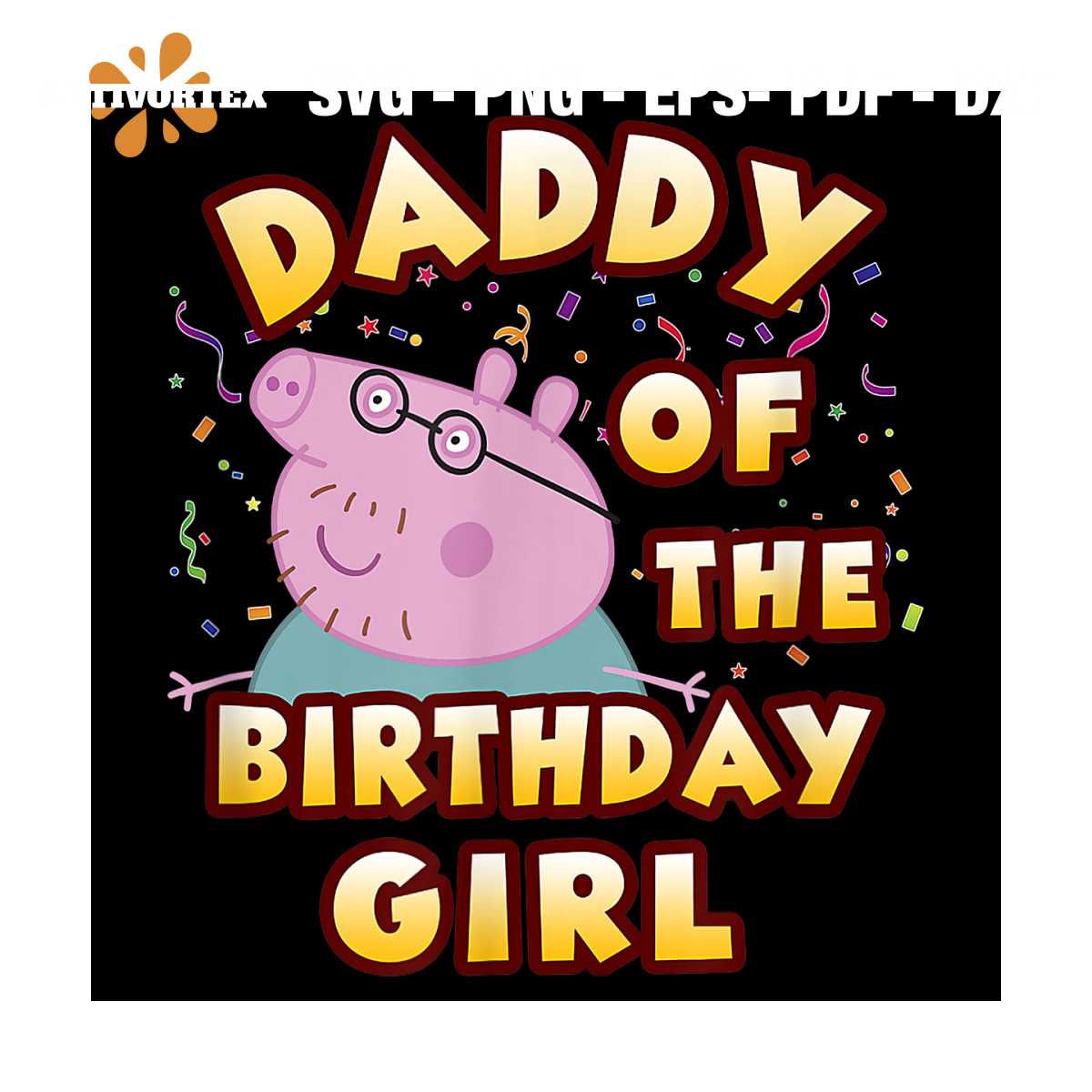 Peppa Pig Daddy Of The Birthday Girl Svg, Father's Day Svg. - Inspire ...
