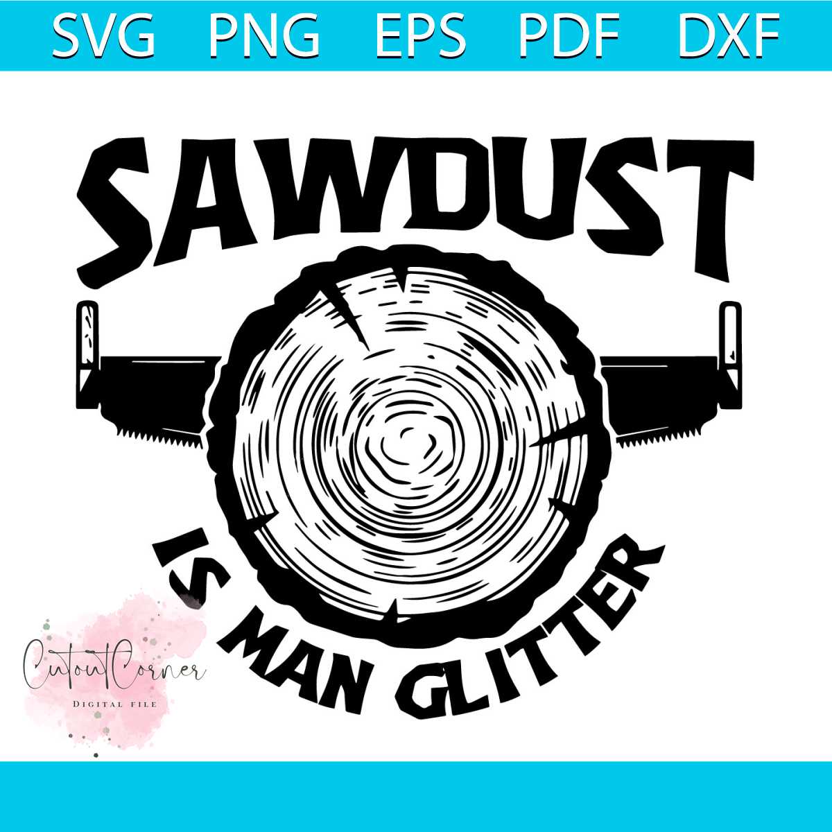 Sawdust Is Man Glitter Wood Svg, Trending Svg, Sawdust Svg | Inspire Uplift