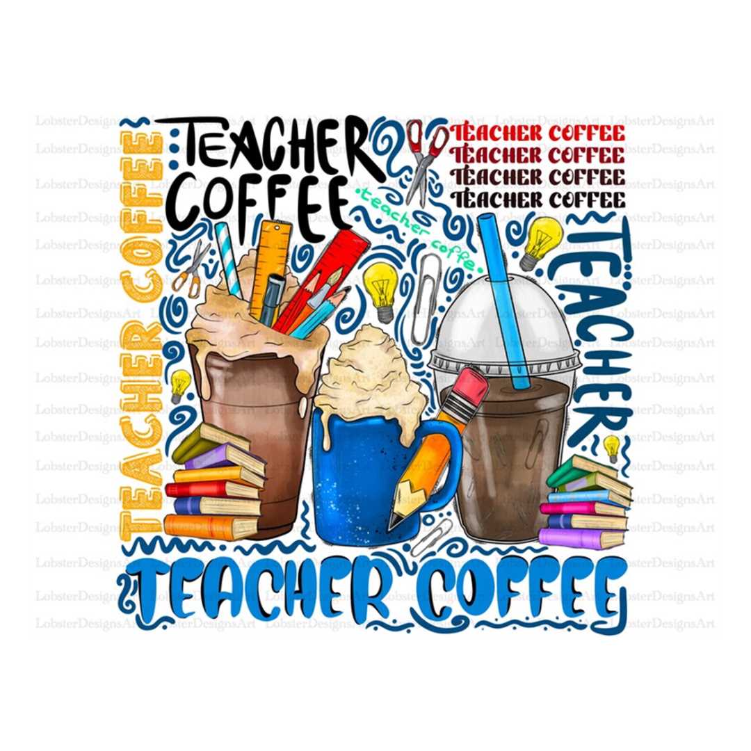 Teacher Coffee Drink Png,Teacher Sublimation Designs,Teacher | Inspire ...