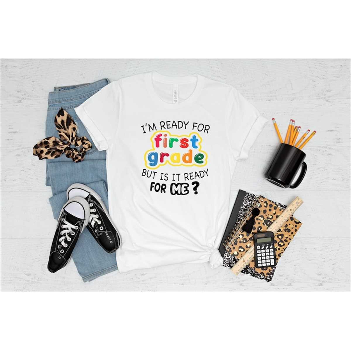 I'm Ready For First Grade But Is It Ready For Me Shirt, 2nd | Inspire ...
