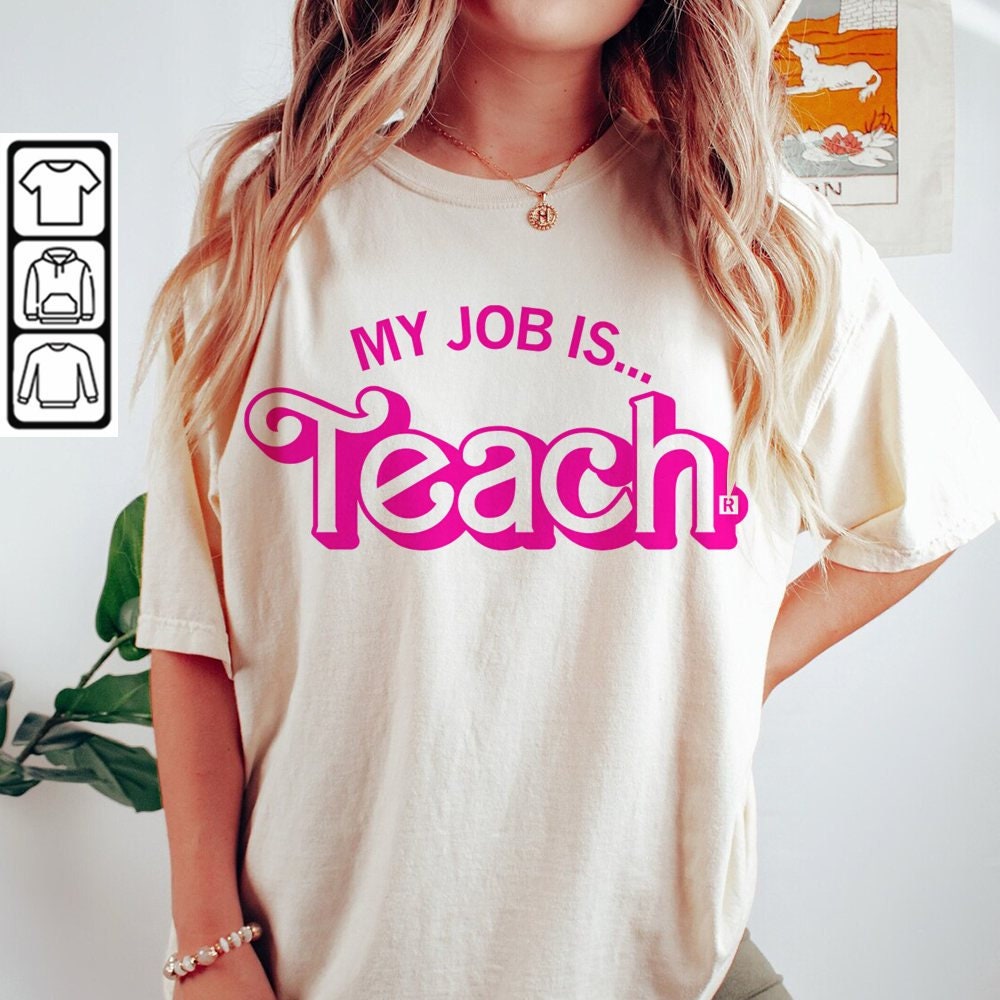 My Job Is Teach Shirt, Barbie Pink My Job Is Teach Tshirt, S | Inspire ...