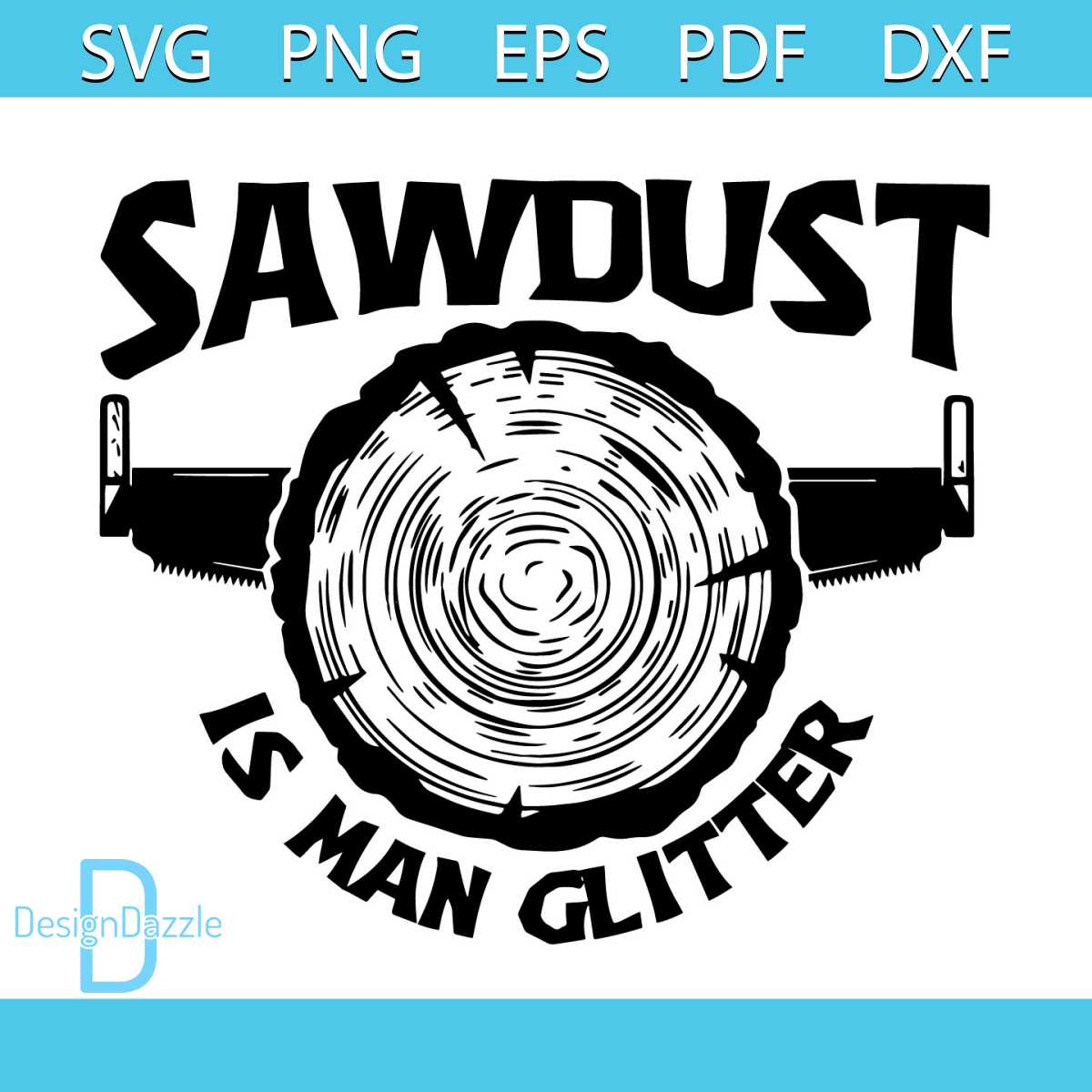 Sawdust Is Man Glitter Wood Svg, Trending Svg, Sawdust Svg | Inspire Uplift