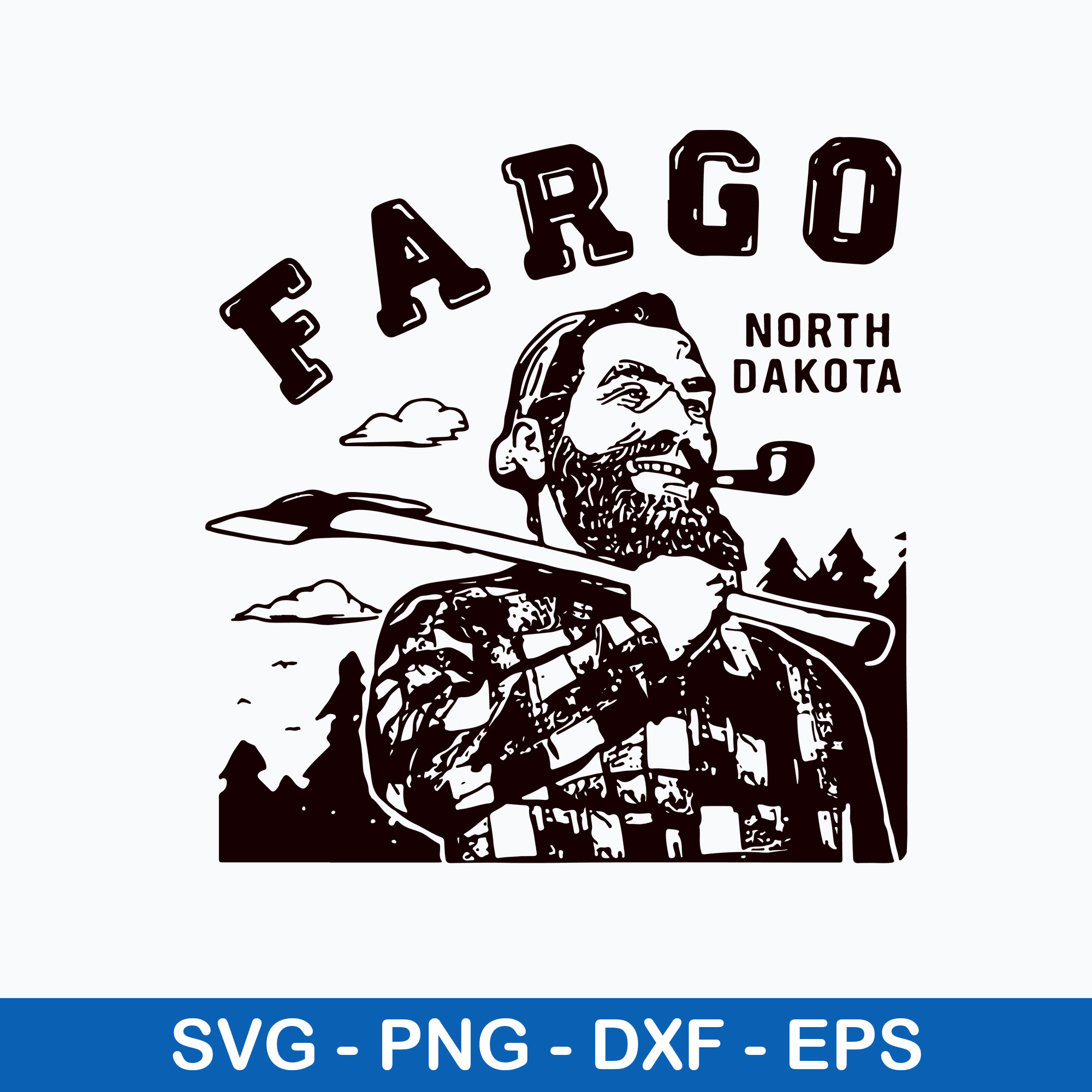 Fargo North Dakota SVG The Big Lebowski SVG Paul Bunyan Lumb - Inspire ...