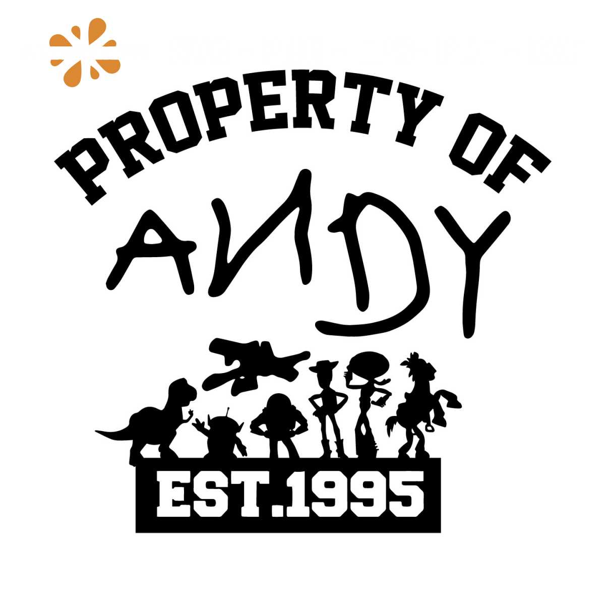 Property Of Andy Est.1995 Disney Squad Goals Toy Story Svg, | Inspire ...