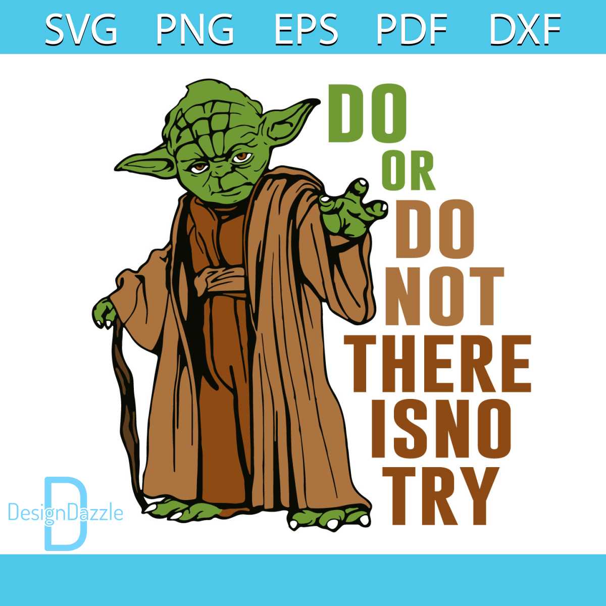 Star Wars Yoda Do Or Do Not There Is No Try SVG, Star Wars S | Inspire ...