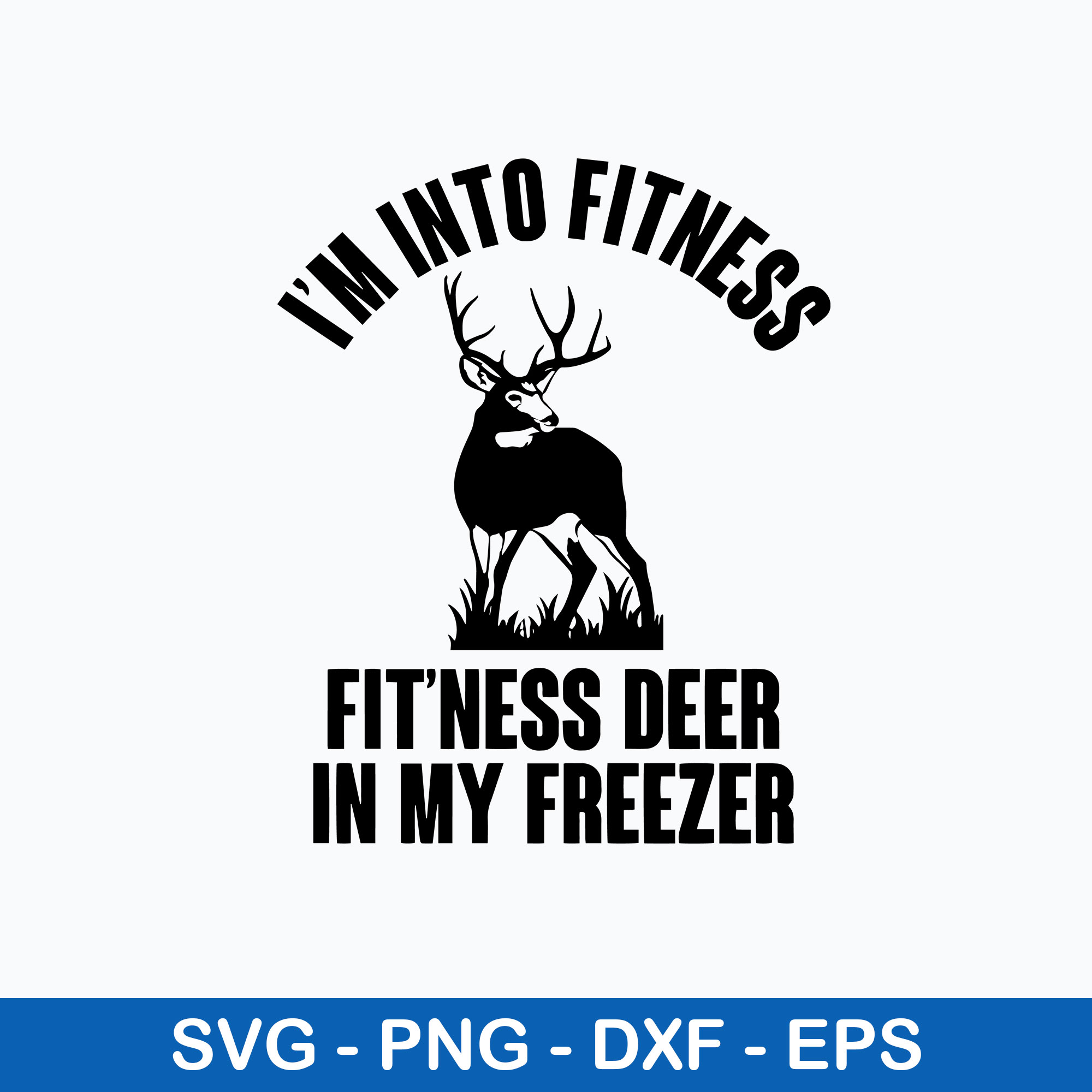 fitness deer in my freezer svg - Inspire Uplift