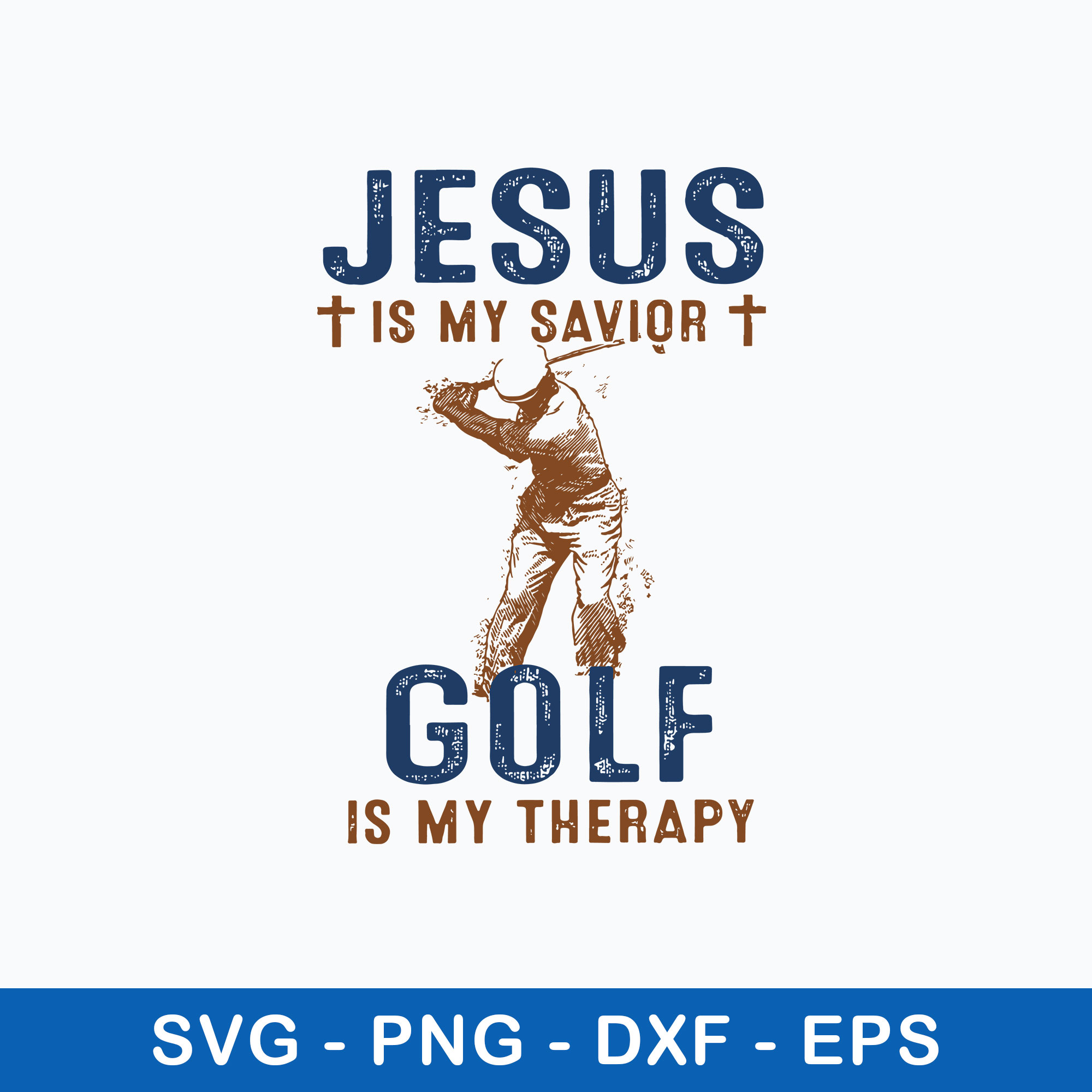 Jesus Is My Savior Golf Is My Therapy Svg, Png Dxf Eps File | Inspire ...
