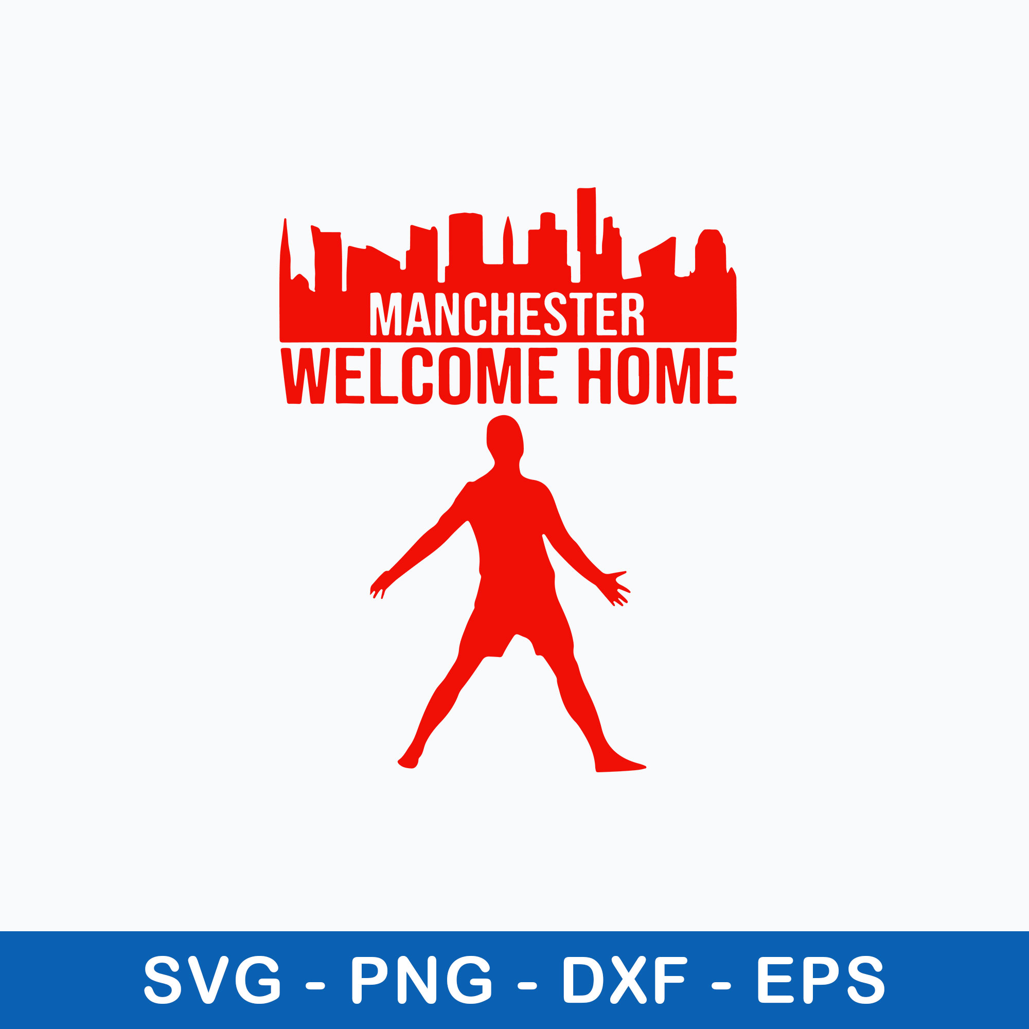Manchester Welcome Home Ronaldo Svg, Cr7 Svg, Png Dxf Eps Fi | Inspire ...