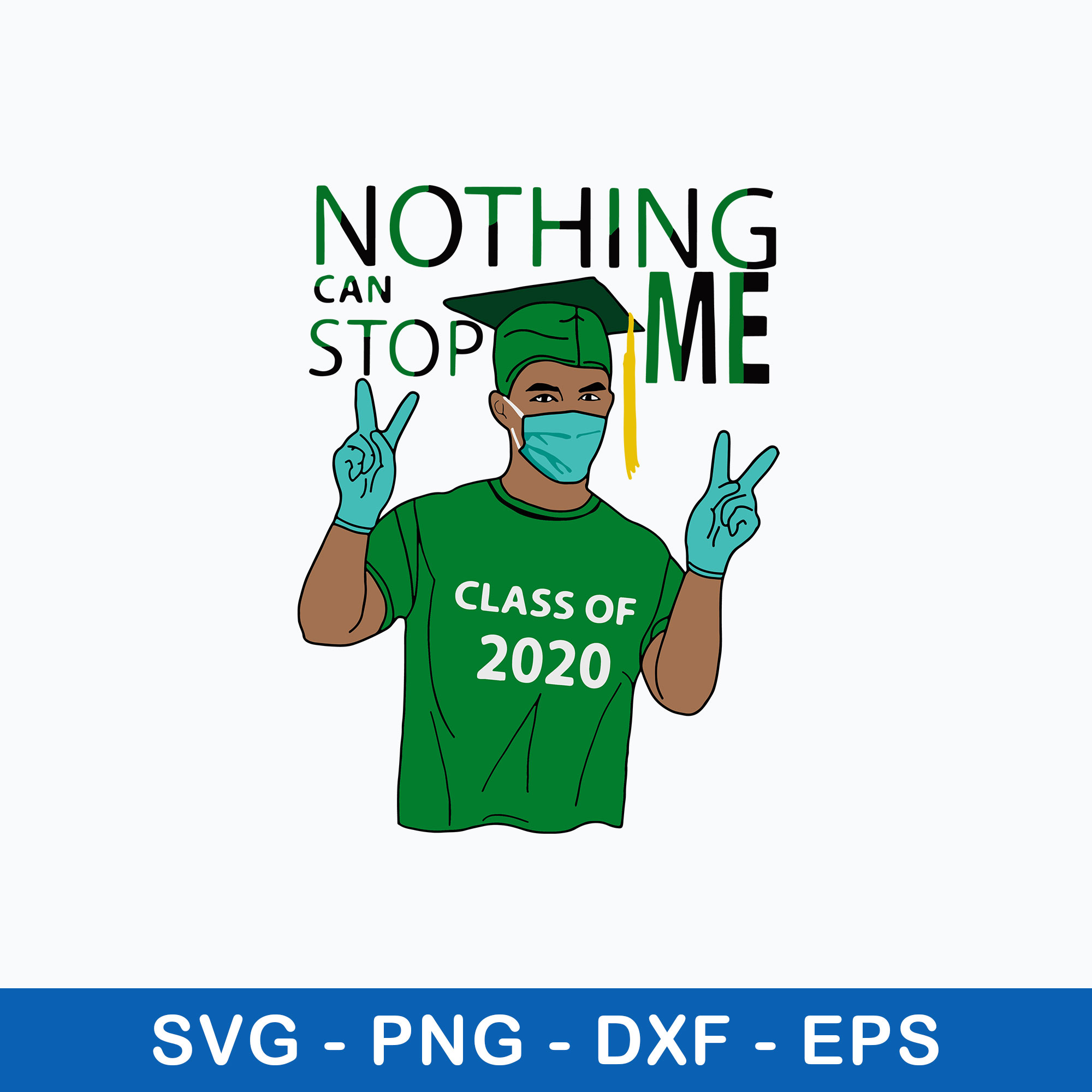 Nothing Can Stop Me Class Green Svg, Png Dxf Eps Digital Fi - Inspire ...