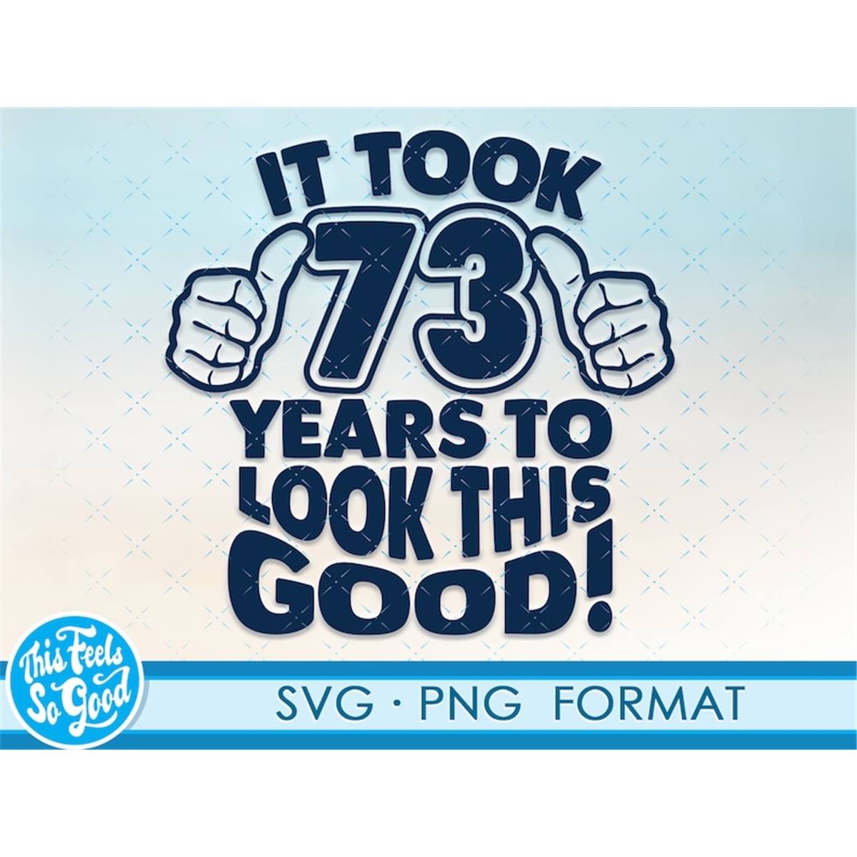 Funny 73rd birthday SVG png. Turning 73 birthday svg cut Fil | Inspire ...