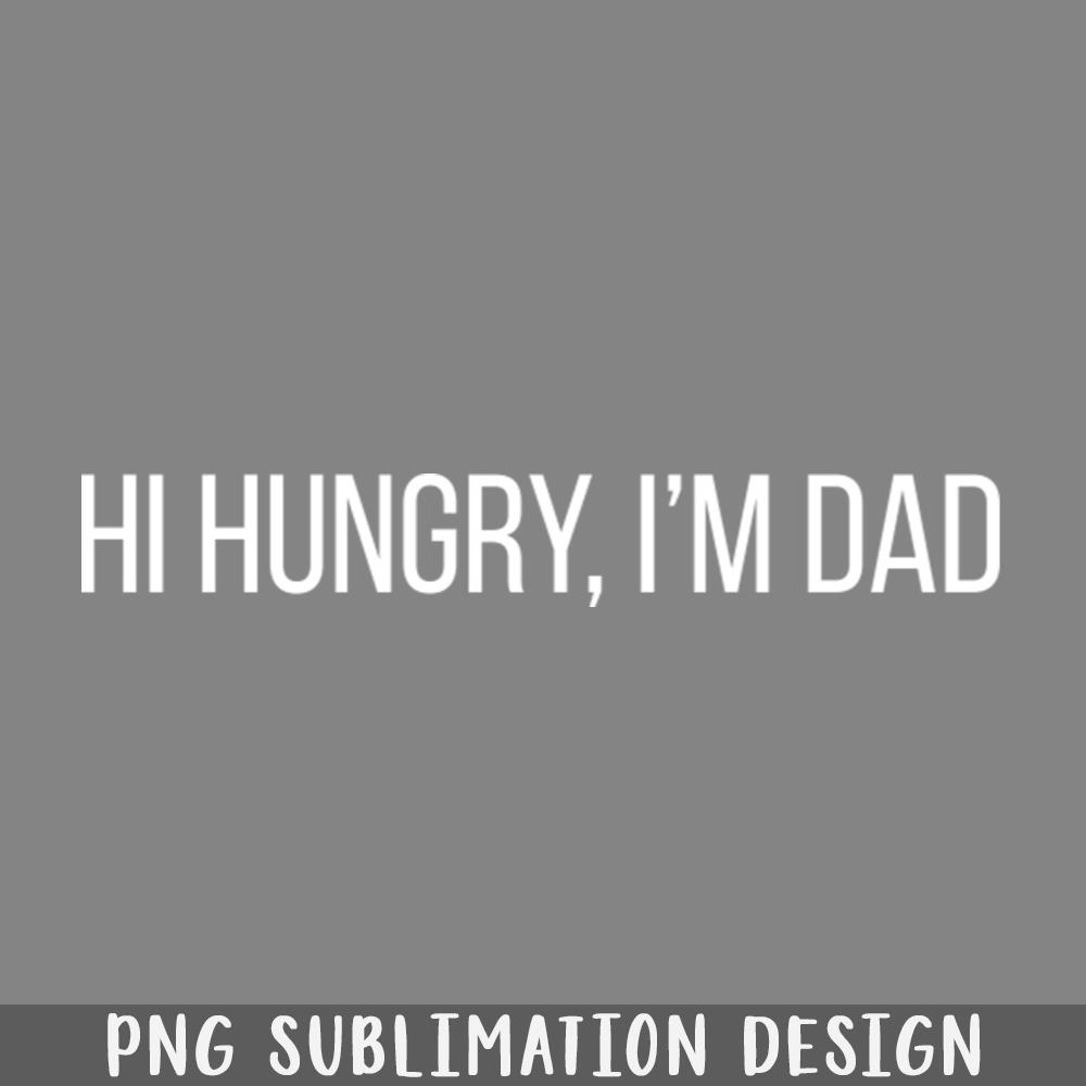 Hi Hungry Im Dad PNG Download | Inspire Uplift