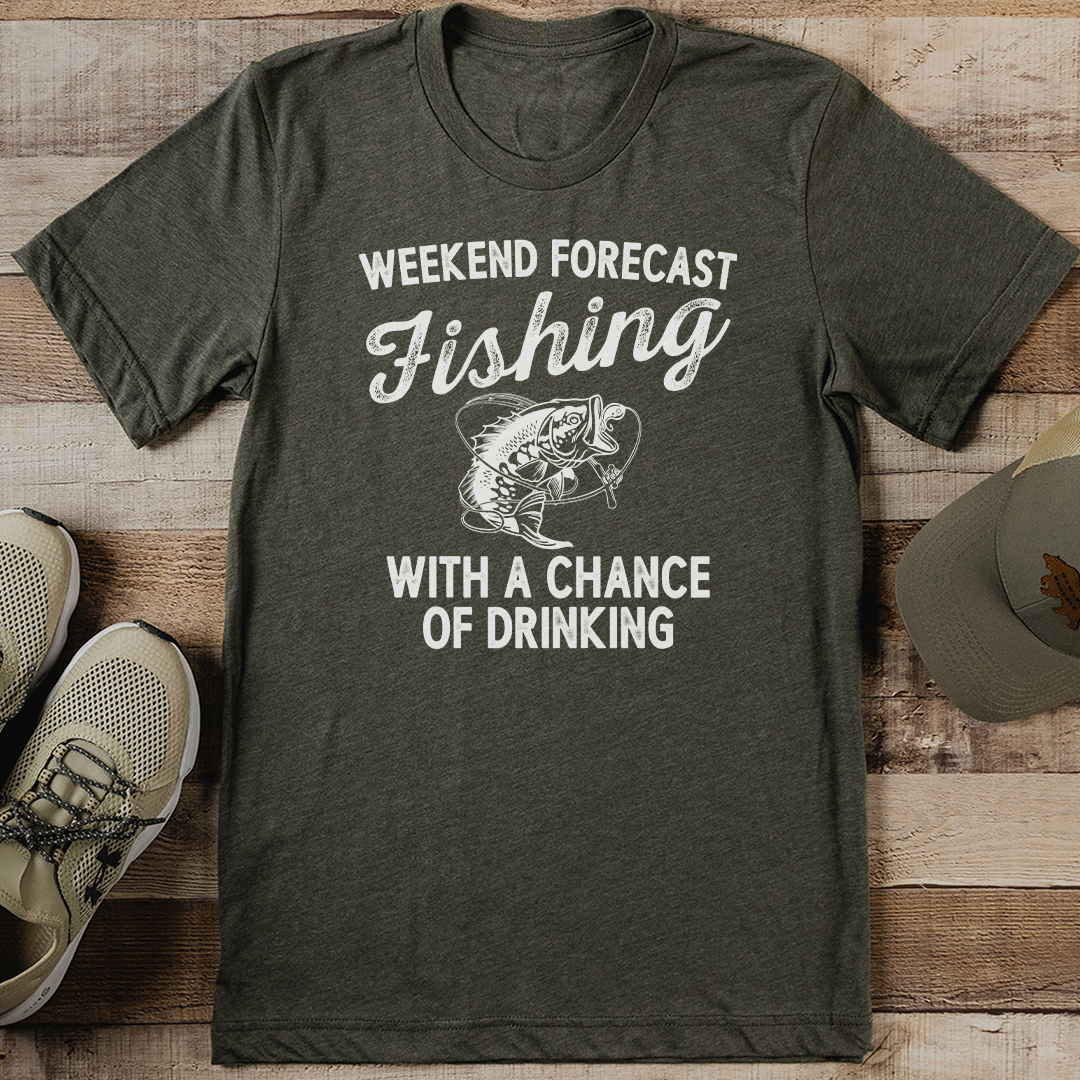 Weekend Forecast Fishing With A Chance Of Drinking Tee | Inspire Uplift