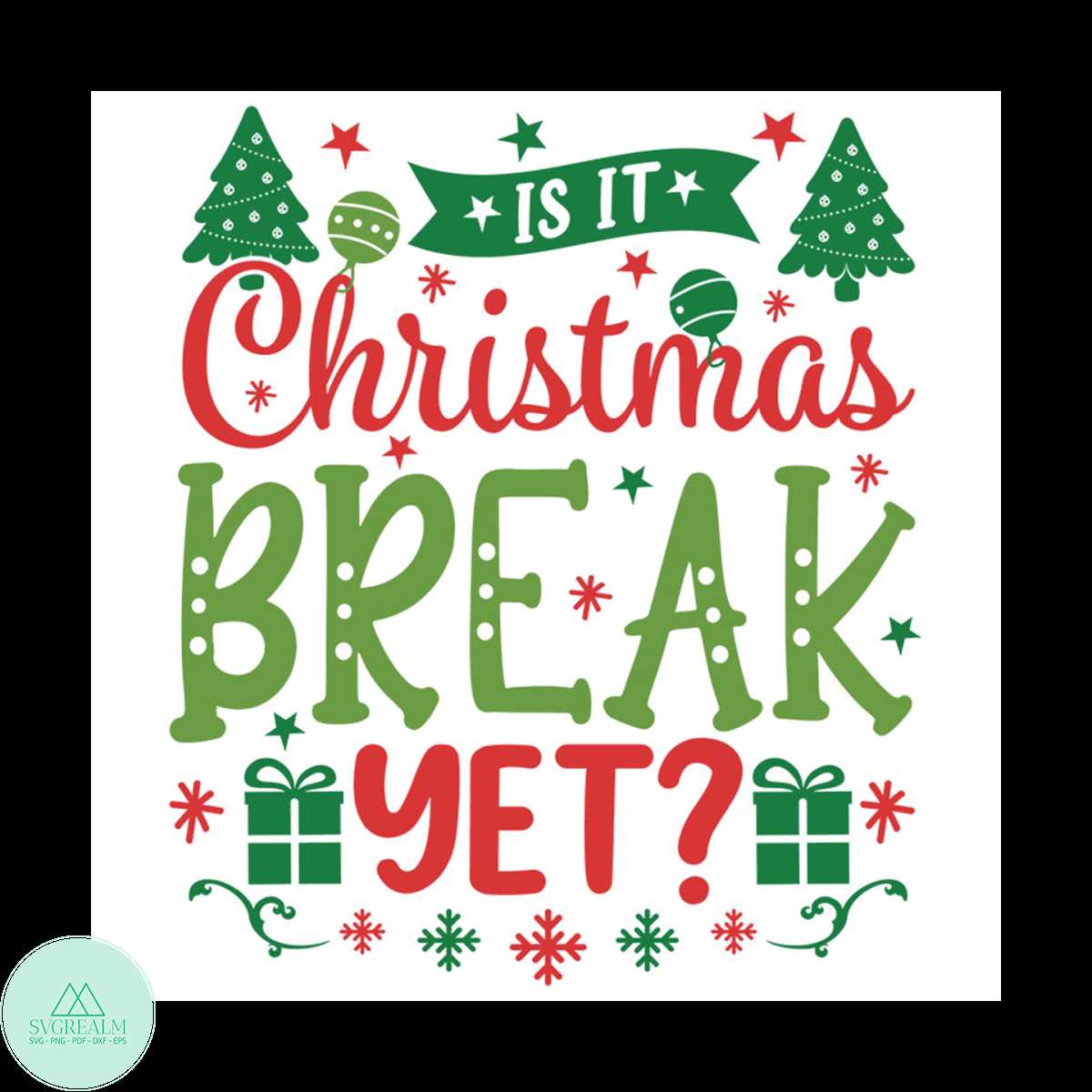 Is It Christmas Break Yet Svg, Christmas Svg, Christmas Brea | Inspire ...