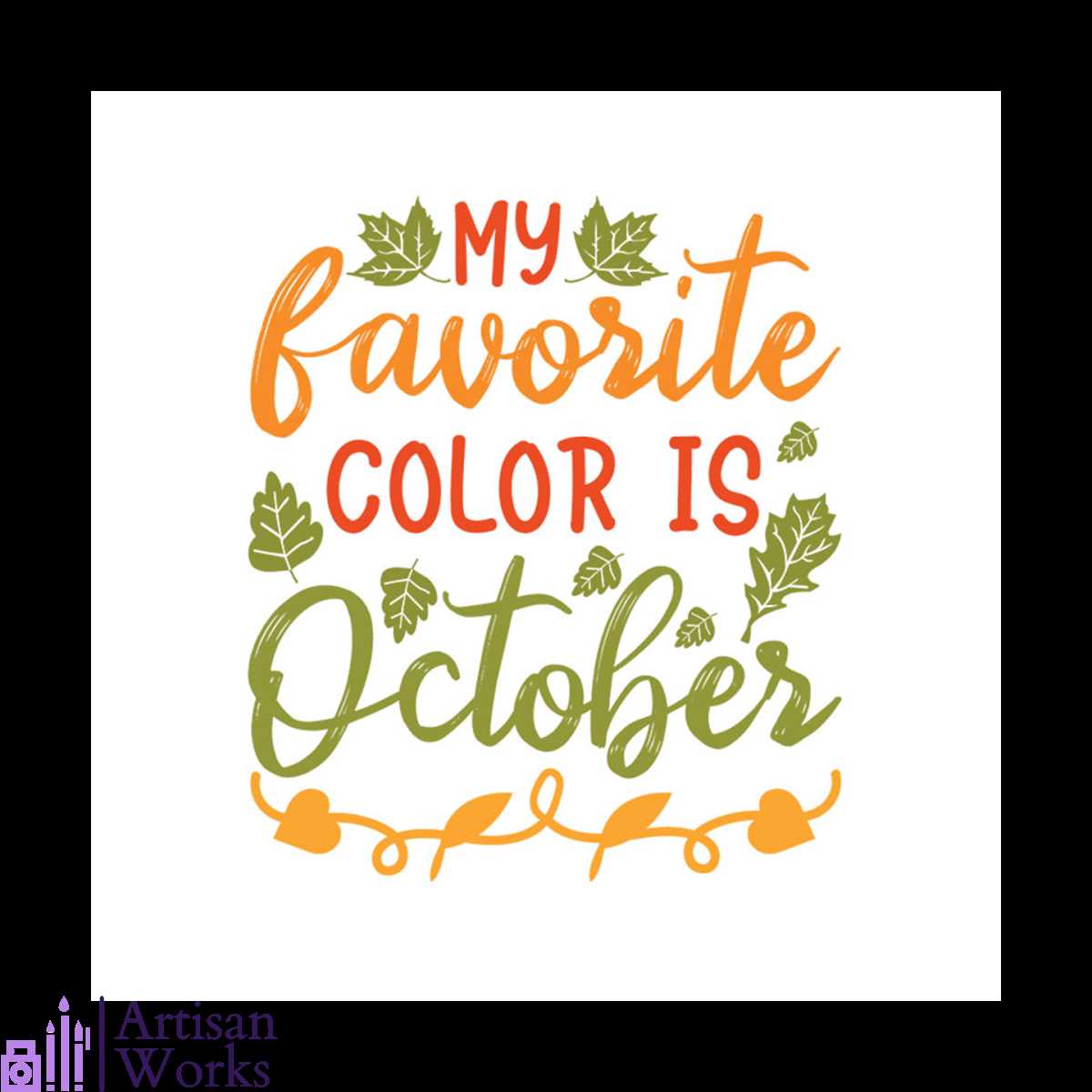 My Favorite Color Is October Svg, Thanksgiving Svg, October | Inspire ...