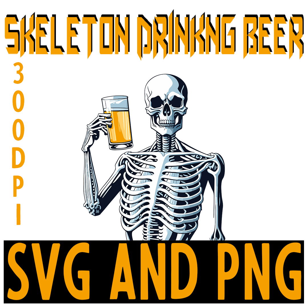 Skeleton Drinking Beer SVG.PNG Files Digital Download Sublim - Inspire ...