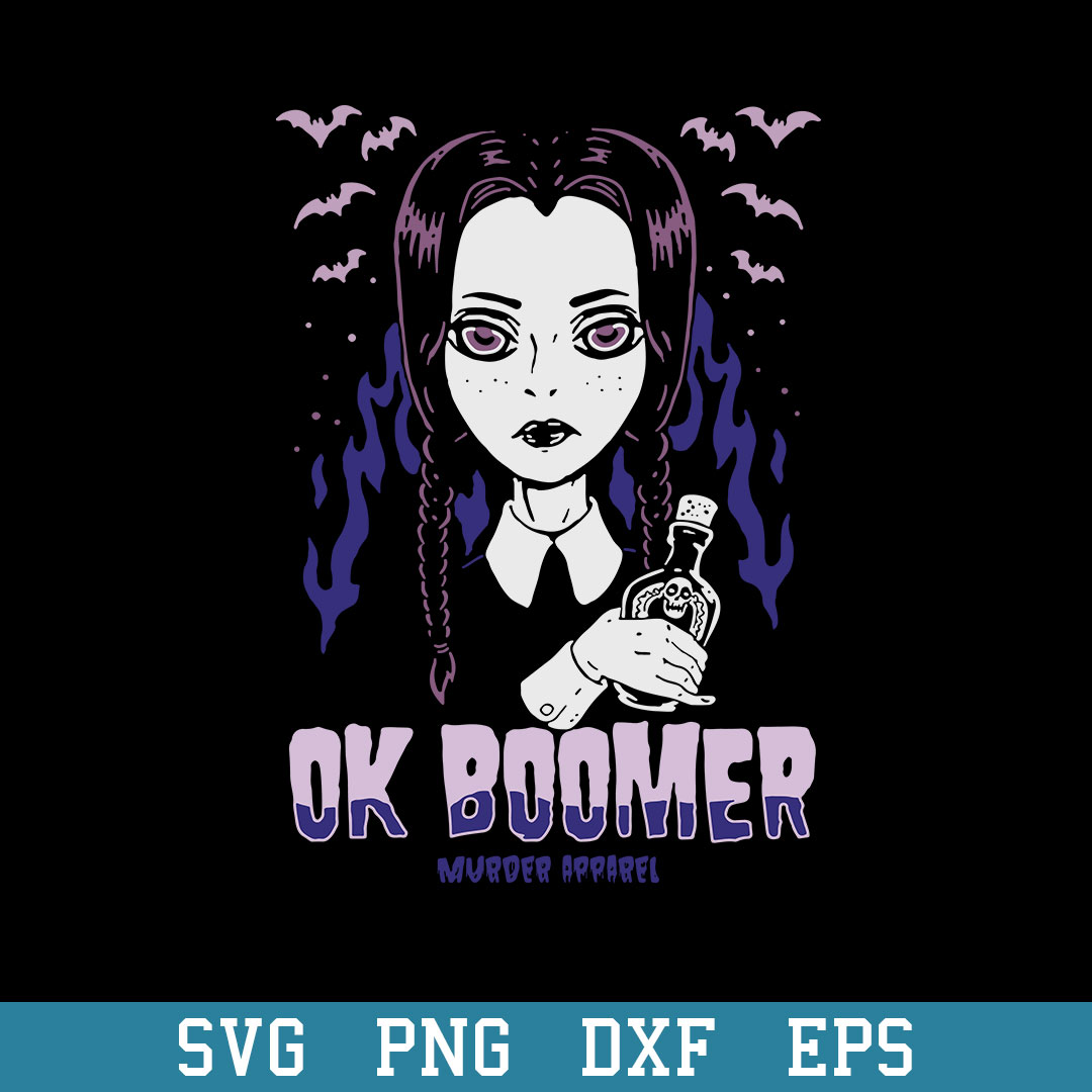 Ok Boomer Goth Girl Millennial Svg, Wednesday Svg, Halloween - Inspire ...