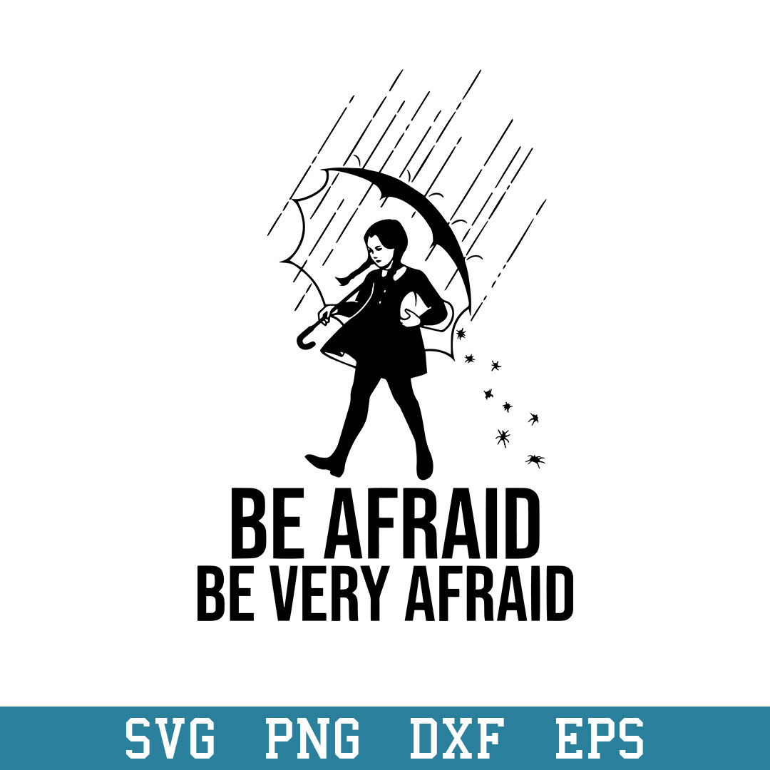 Wednesday Addams Be Very Afraid Svg, Halloween Svg, Png Dxf - Inspire ...