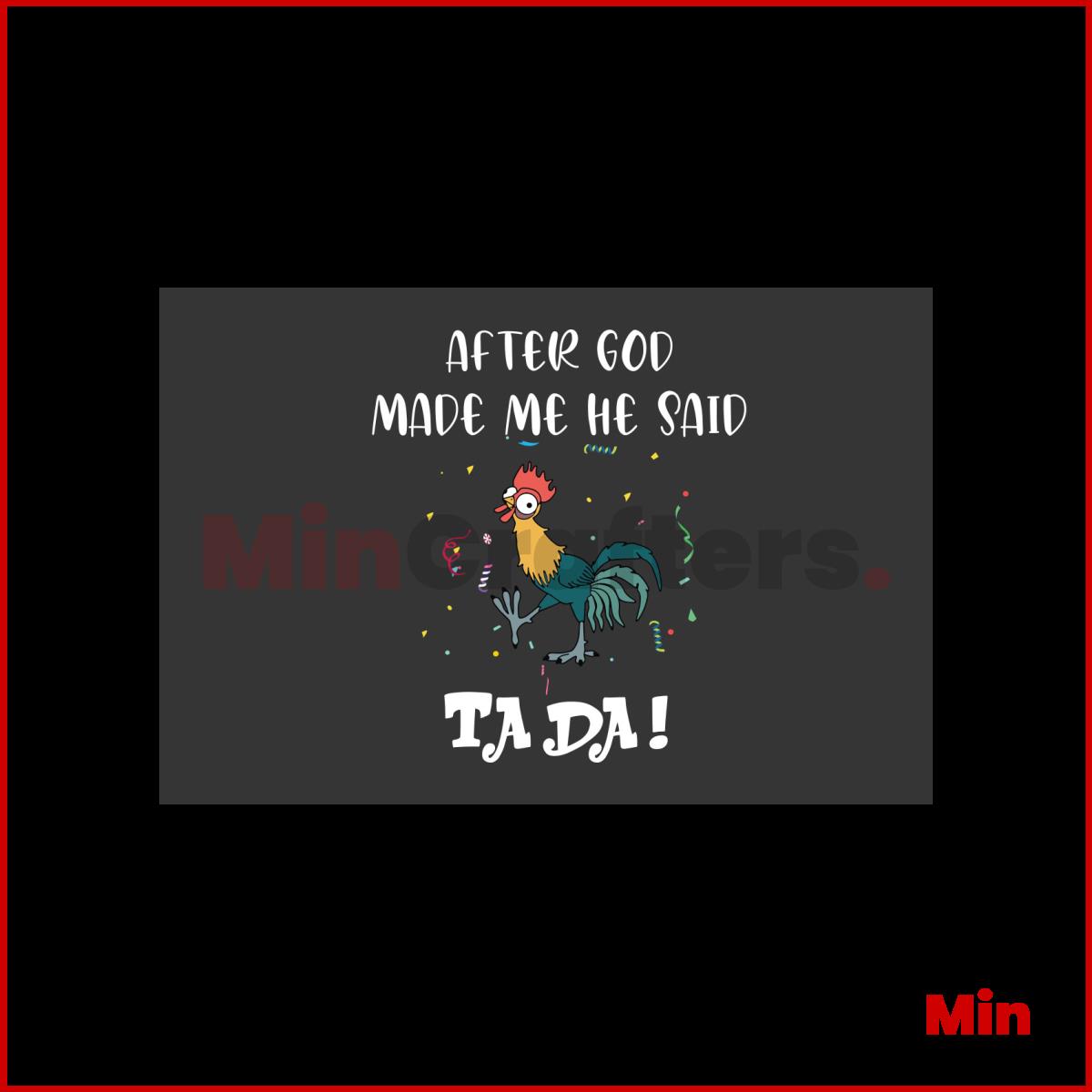After God Made Me He Said Tada Svg, Trending Svg, Funny Chic | Inspire ...