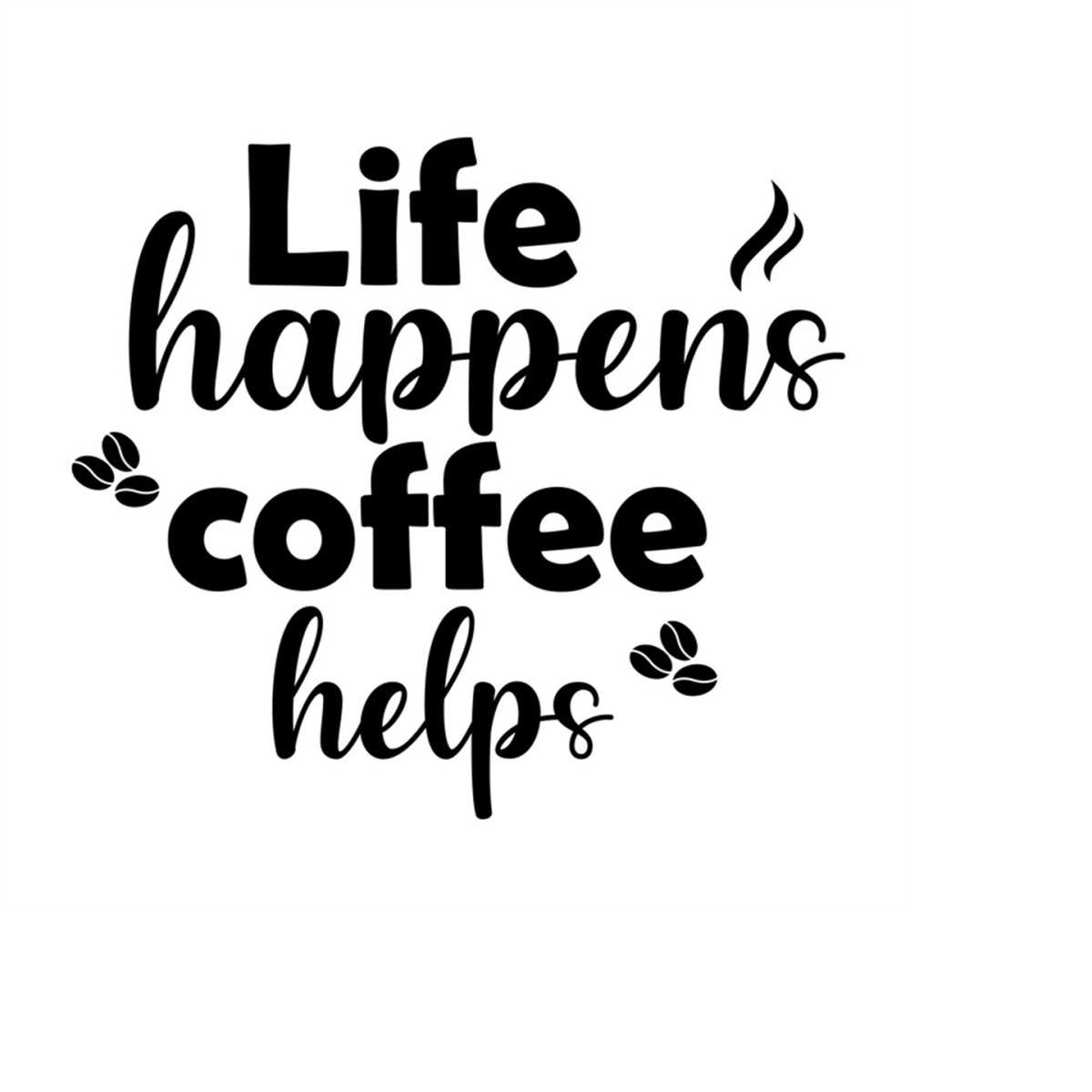 Life Happens Coffee Helps digital download, coffee lover svg | Inspire ...