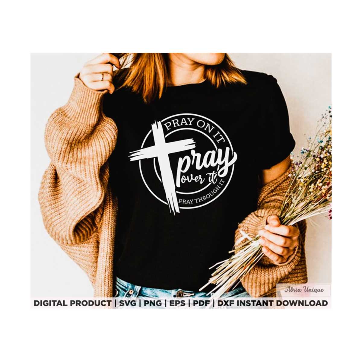 Pray on it pray over it pray through it svg, png, t shirt de | Inspire ...
