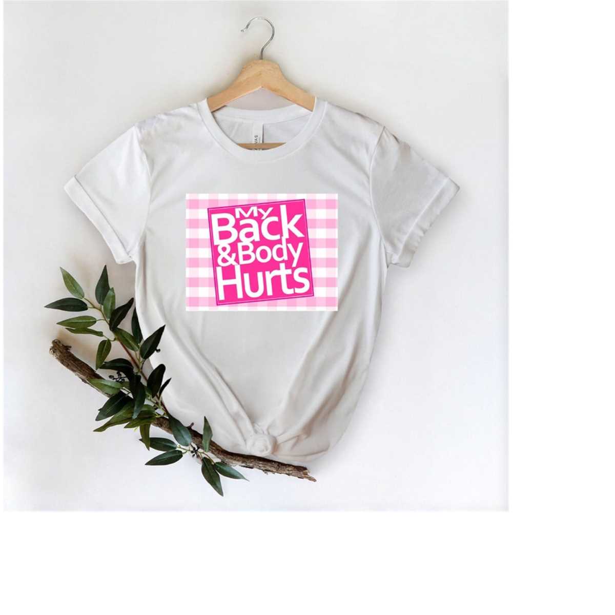 Funny Back & Body Hurts Shirt, Back and Body Hurt Gift, Sarc | Inspire ...