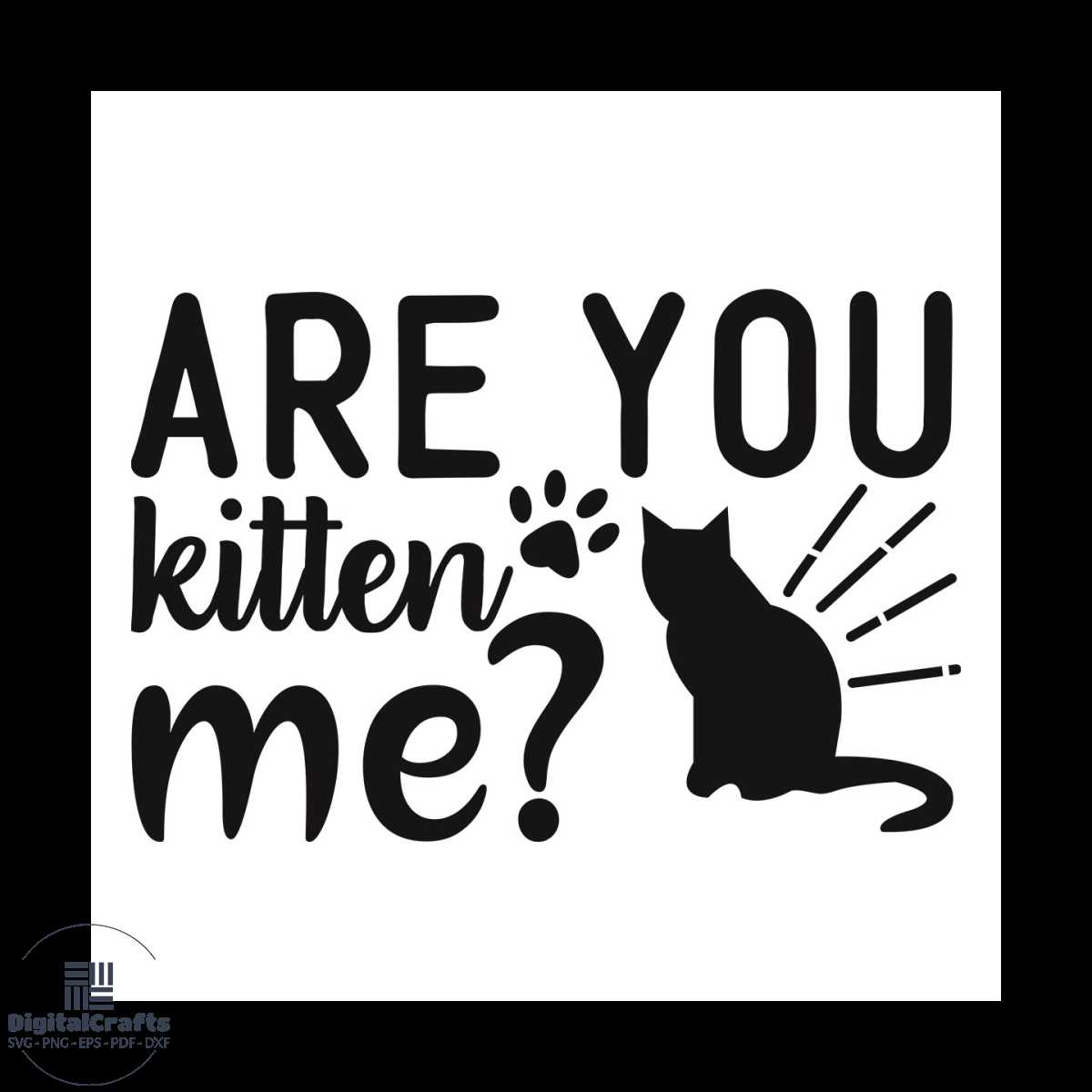 Are you kitten me svg, Pet Svg, Cat Svg, Cat lover Svg, Cute - Inspire ...