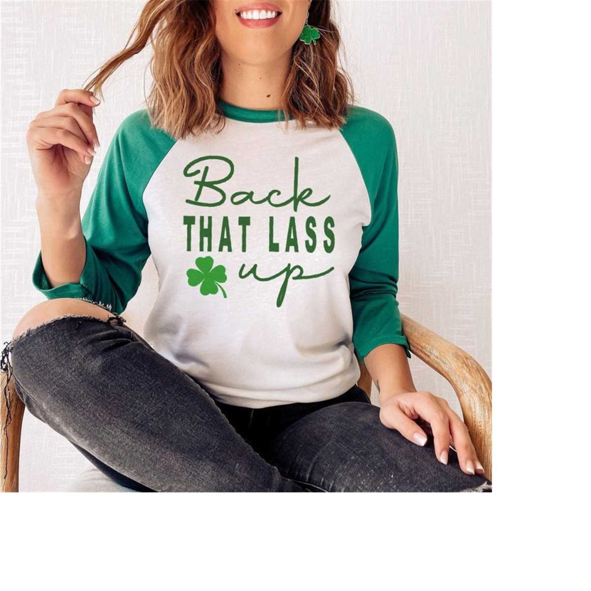 Back that Lass Up Funny St. Patrick's Day Raglan 3/4 Sleeve | Inspire ...