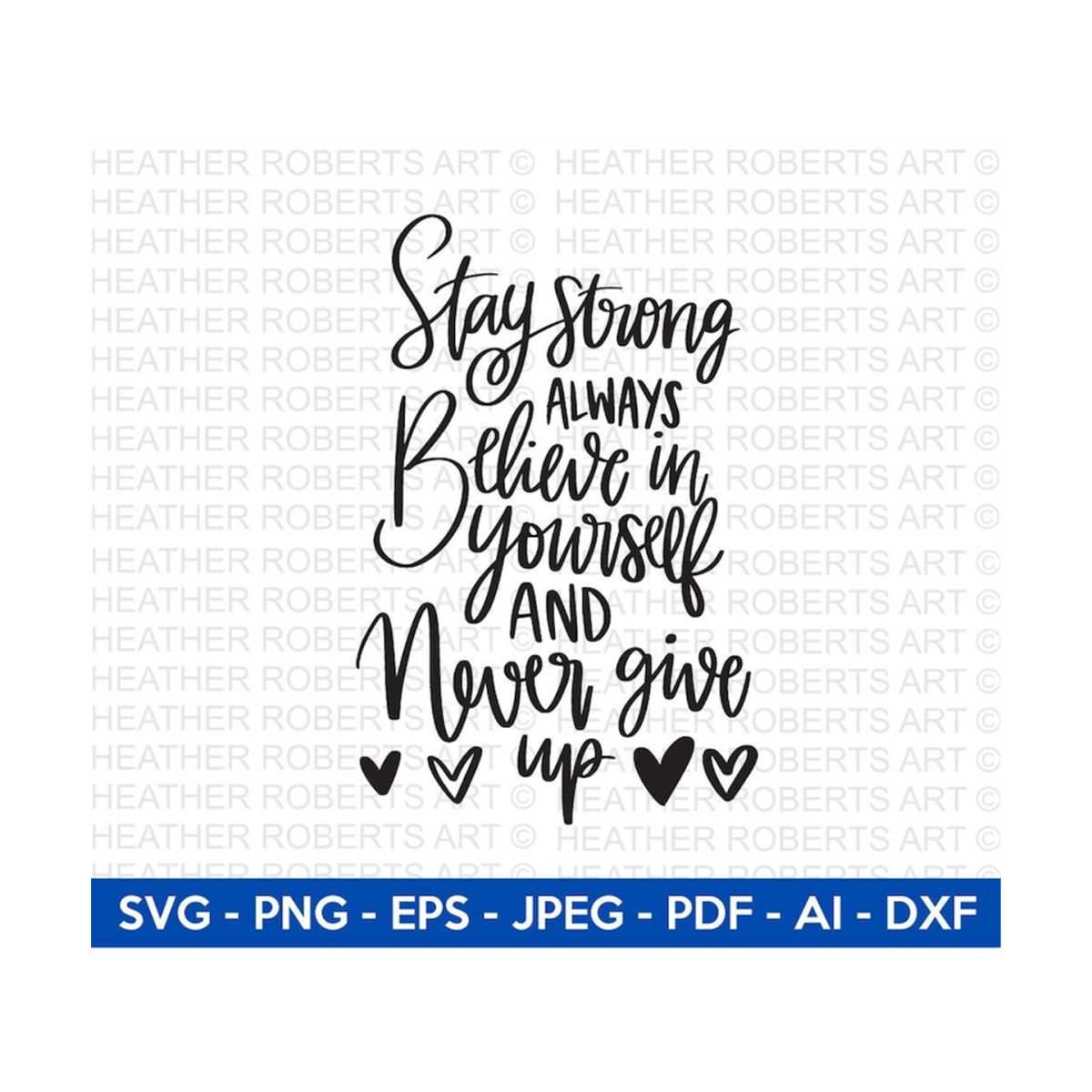 Stay Strong and Never Give Up SVG, Positive Quotes SVG, Moti | Inspire ...