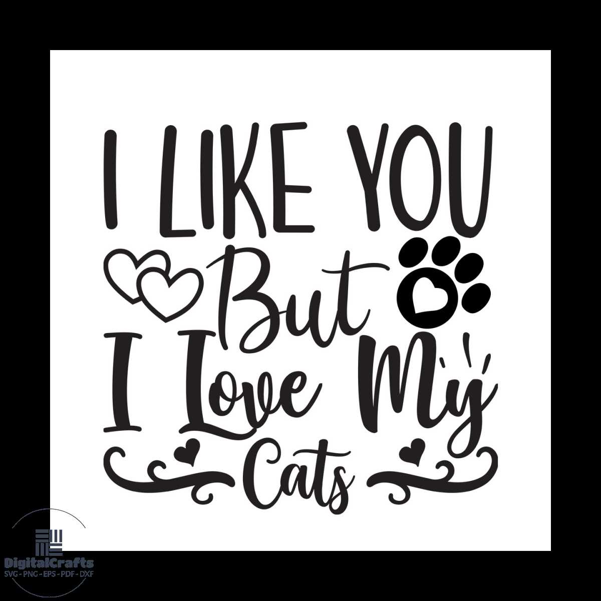 I like you but i love my cats svg, Pet Svg, Cat Svg, Cute Ca | Inspire ...