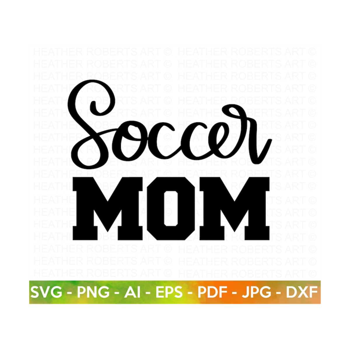 Soccer Mom SVG, Soccer SVG, Soccer Shirt SVG, Soccer Mom Lif | Inspire ...