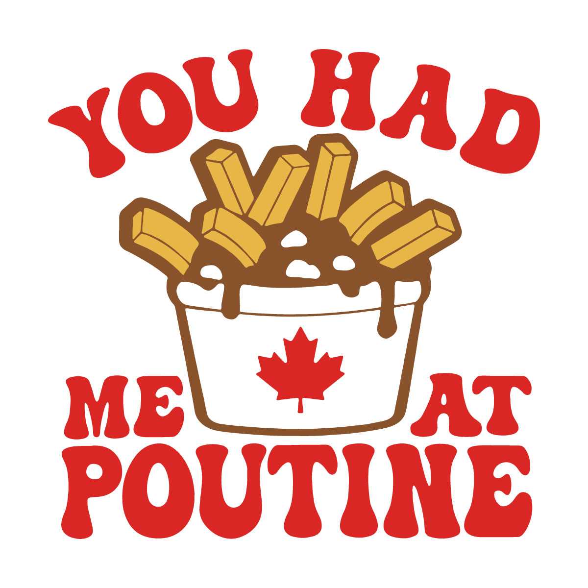 You Had Me At Poutine SVG, Funny Canadian SVG - Inspire Uplift