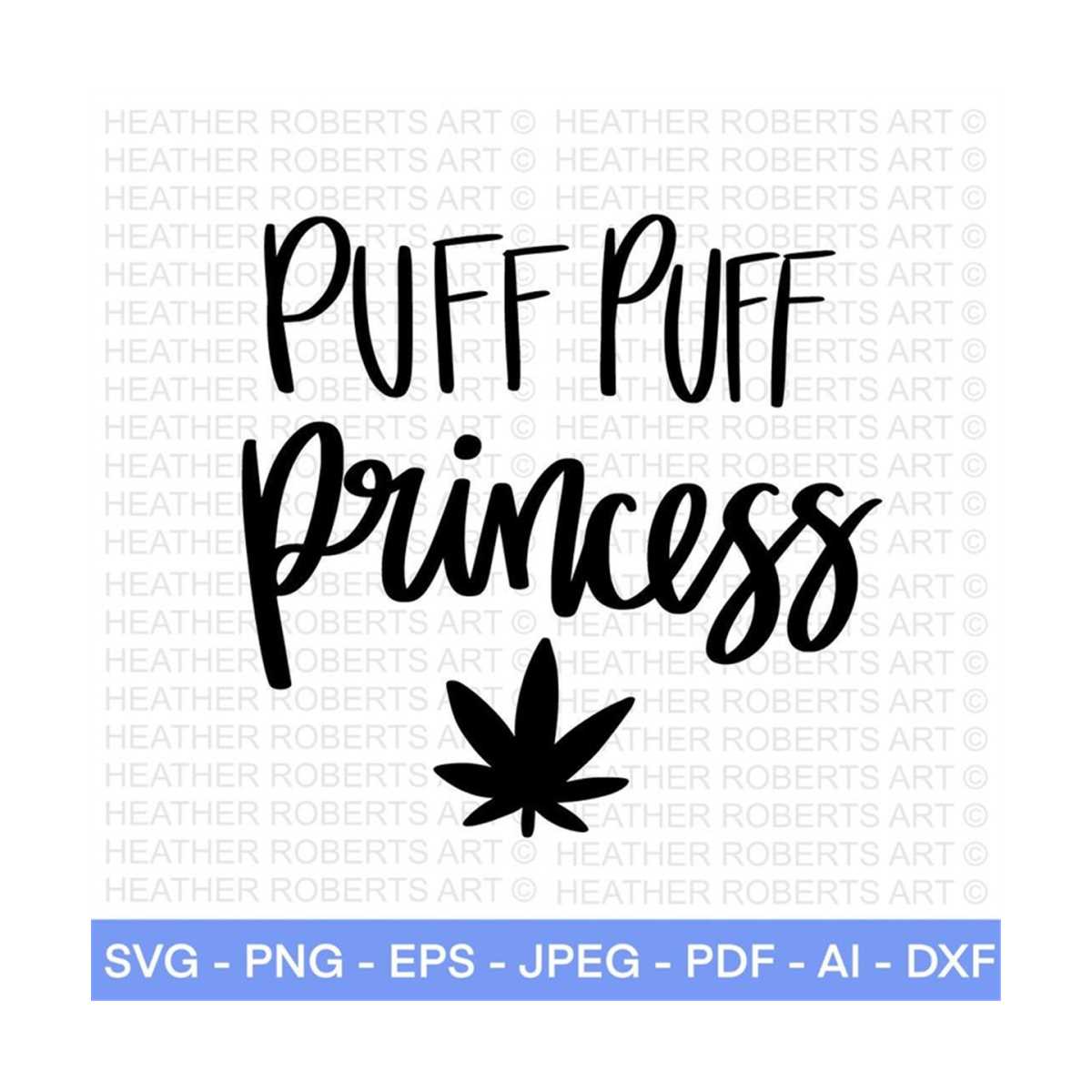 Puff Puff Princess SVG, Weed SVG, Marijuana SVG, Cannabis sv | Inspire ...
