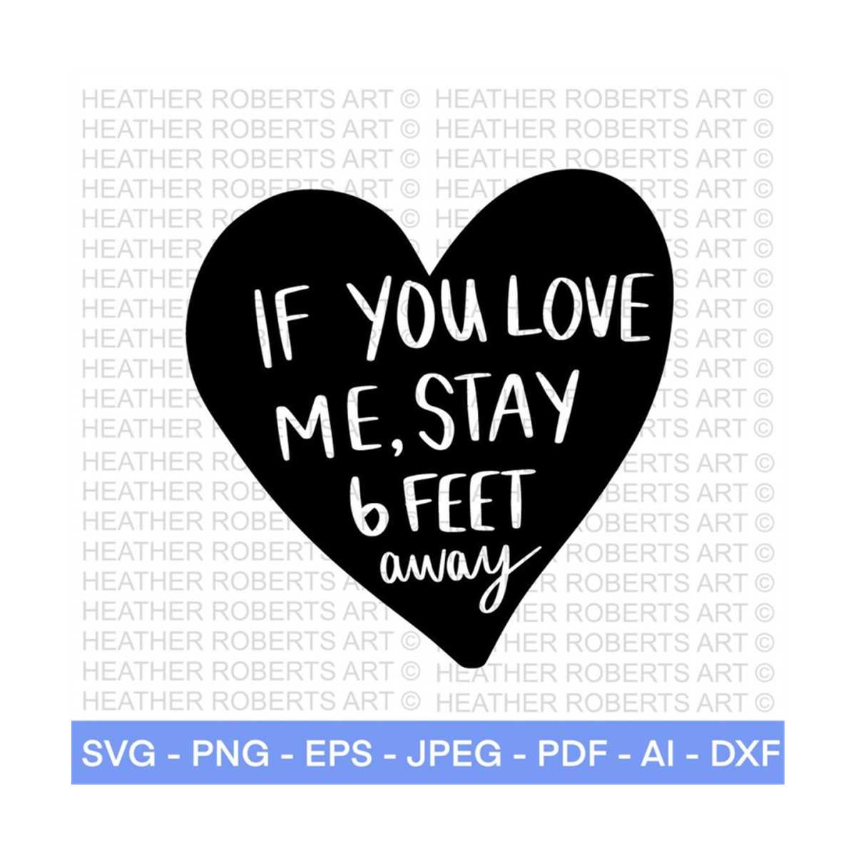 If You Love Me, Stay Six Feet Away SVG, Quarantined Valenti | Inspire ...