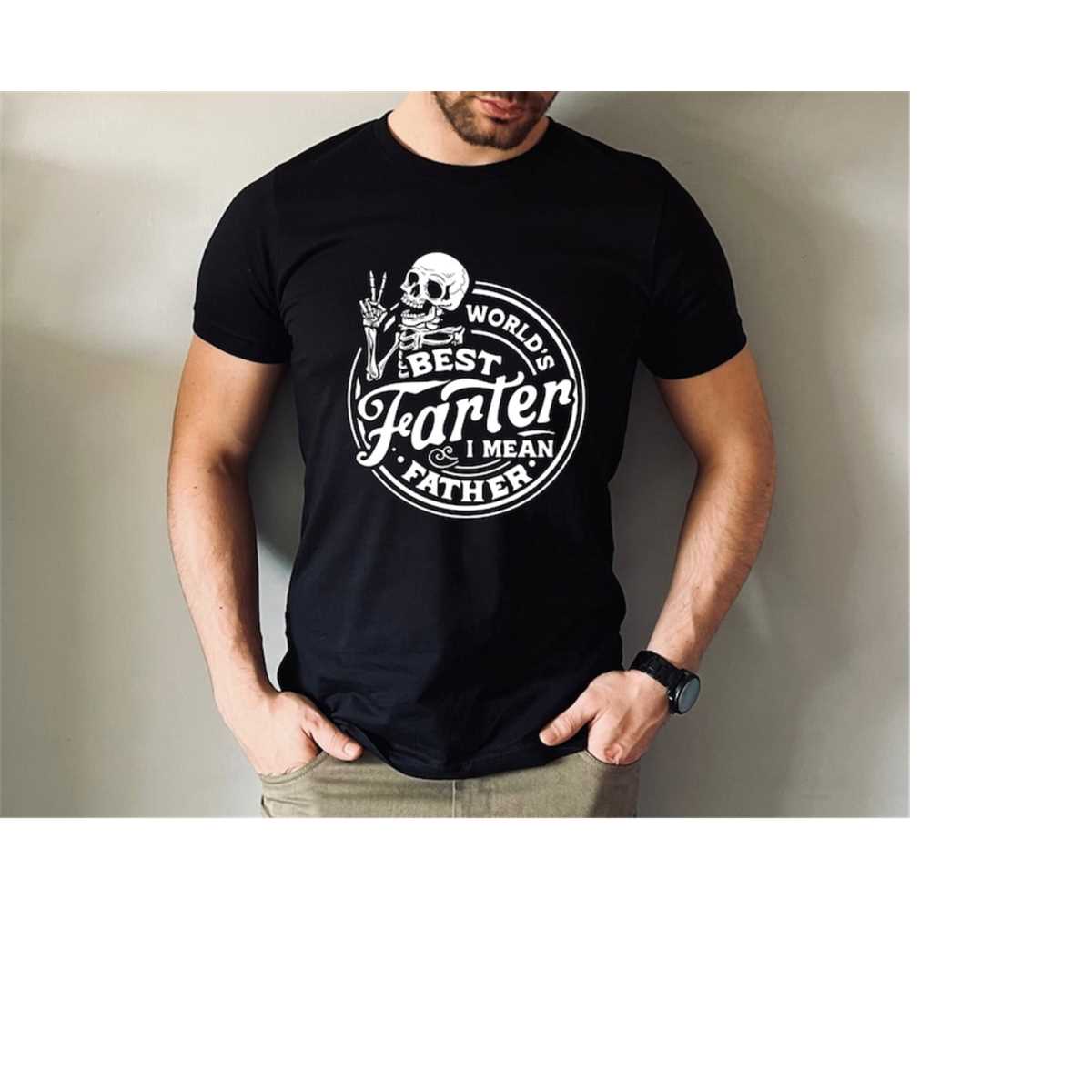 World's Best Farter I Mean Father Shirt, Worlds Best Farter, | Inspire ...